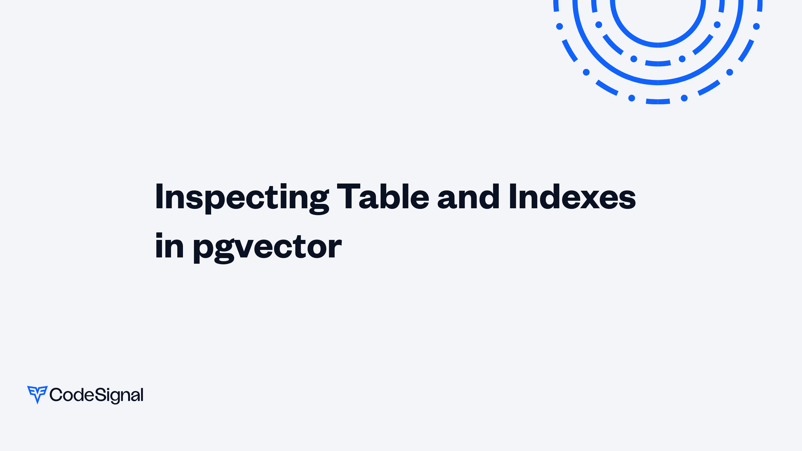 Inspecting Table and Indexes in pgvector | CodeSignal Learn