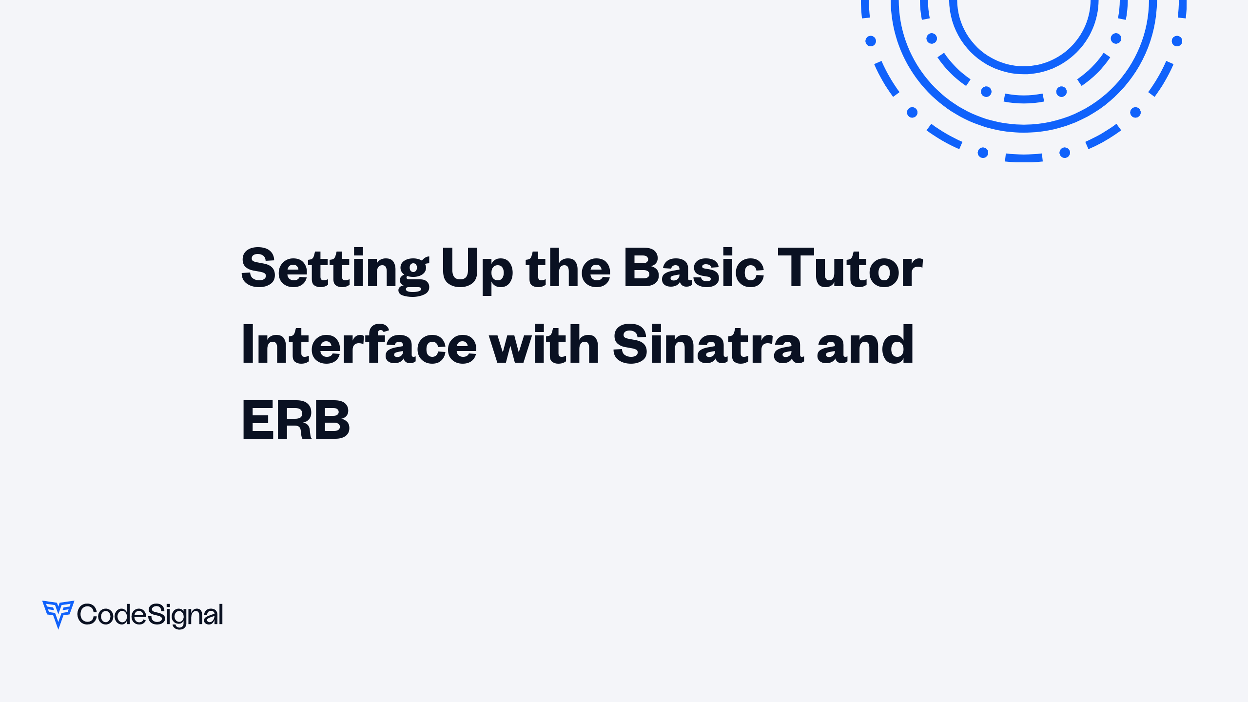 Setting Up the Basic Tutor Interface with Sinatra and ERB | CodeSignal ...