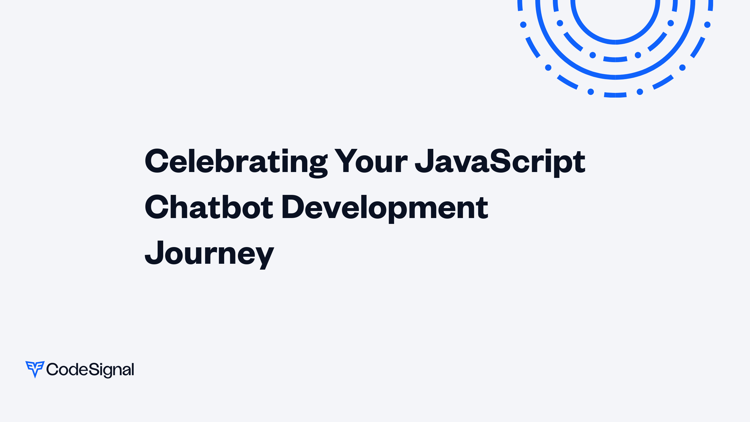 Celebrating Your JavaScript Chatbot Development Journey | CodeSignal Learn