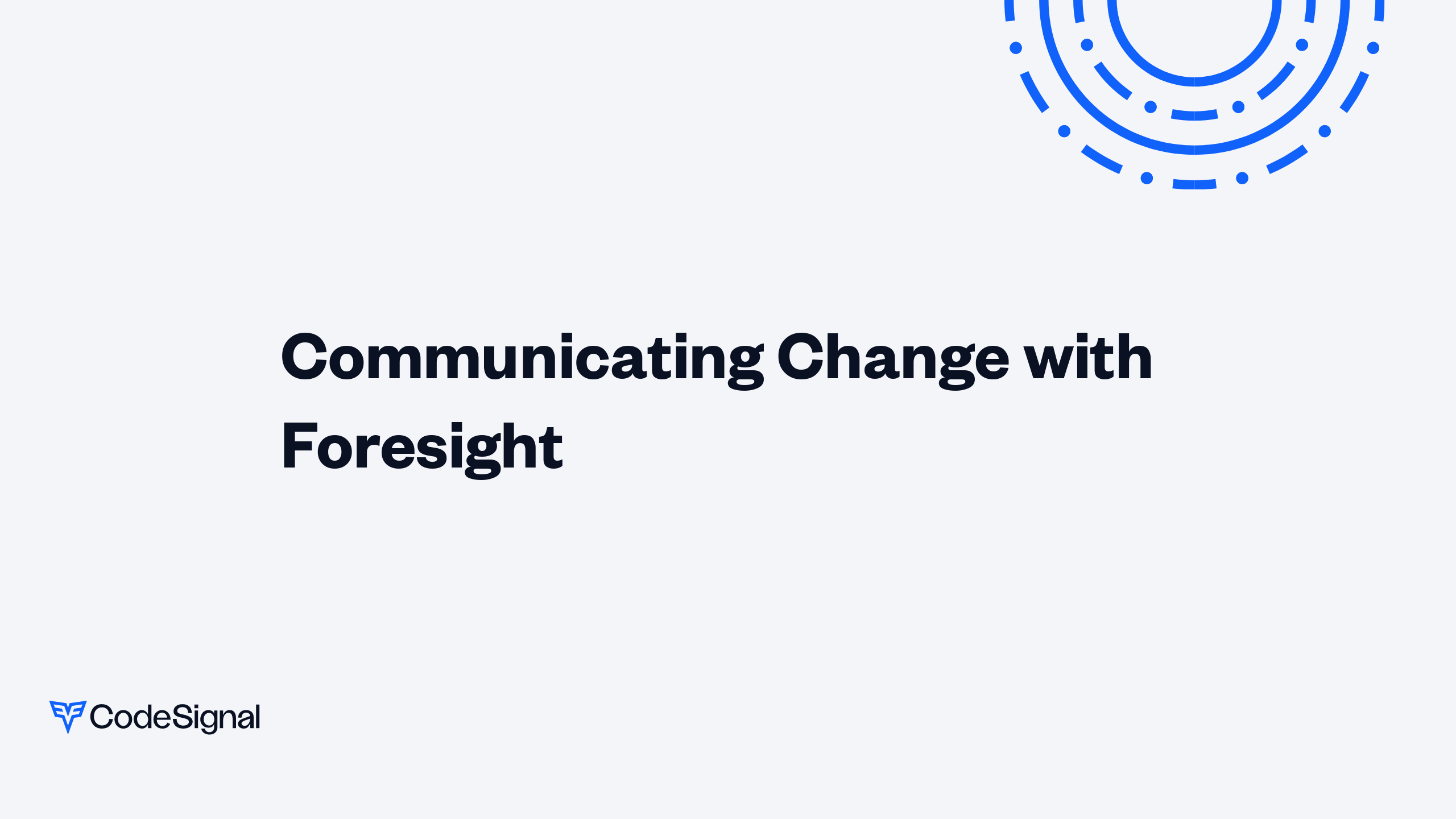 Communicating Change with Foresight | CodeSignal Learn