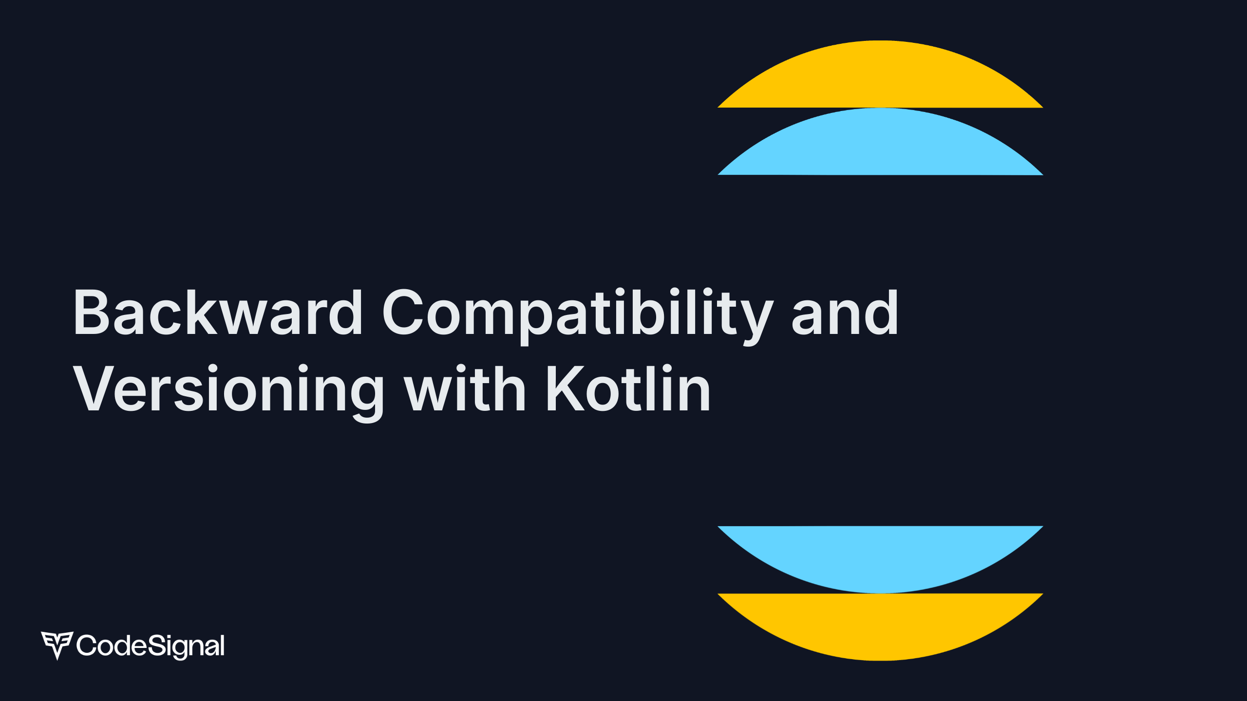 Backward Compatibility and Versioning with Kotlin | CodeSignal Learn