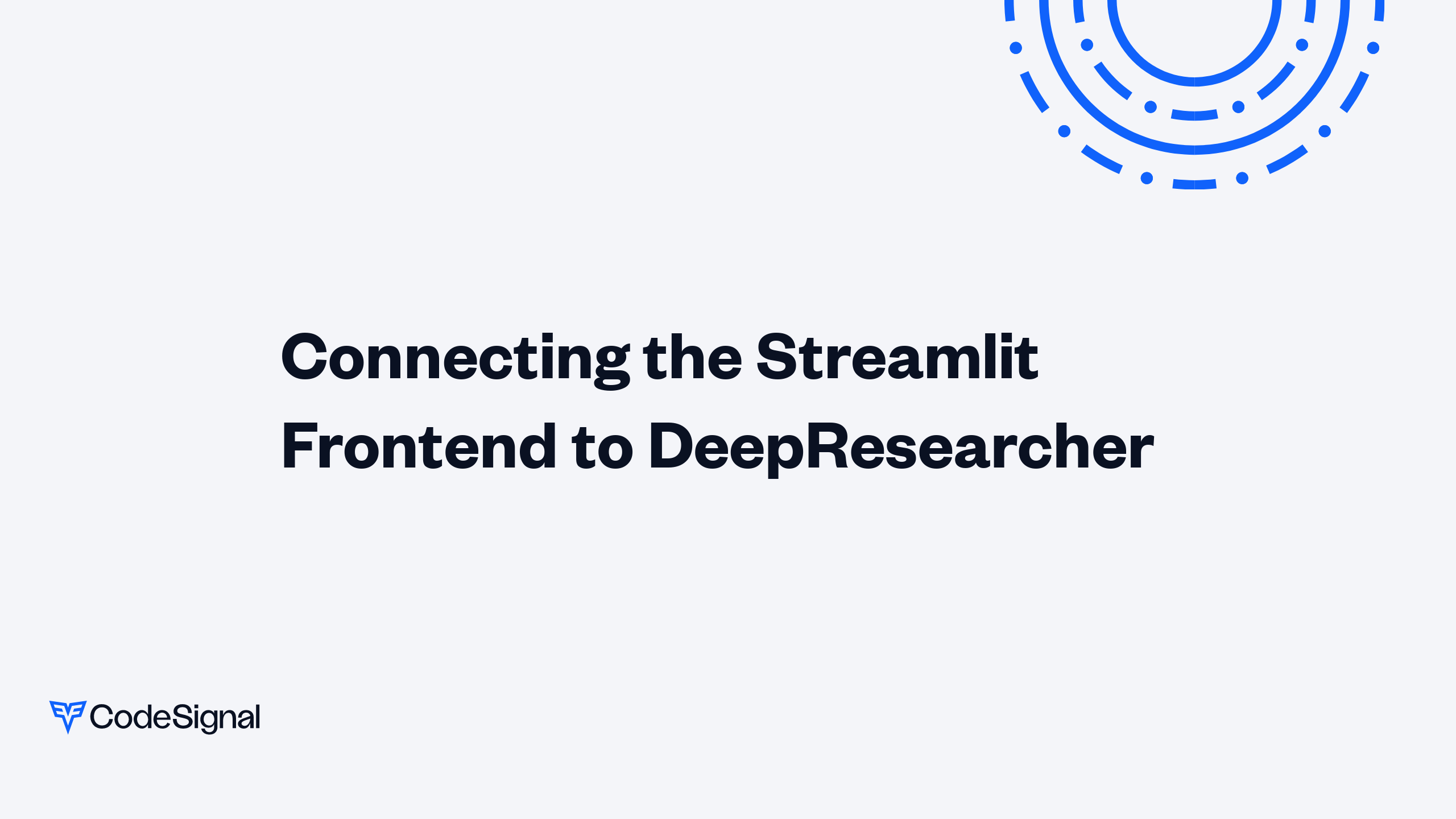 Connecting the Streamlit Frontend to DeepResearcher | CodeSignal Learn