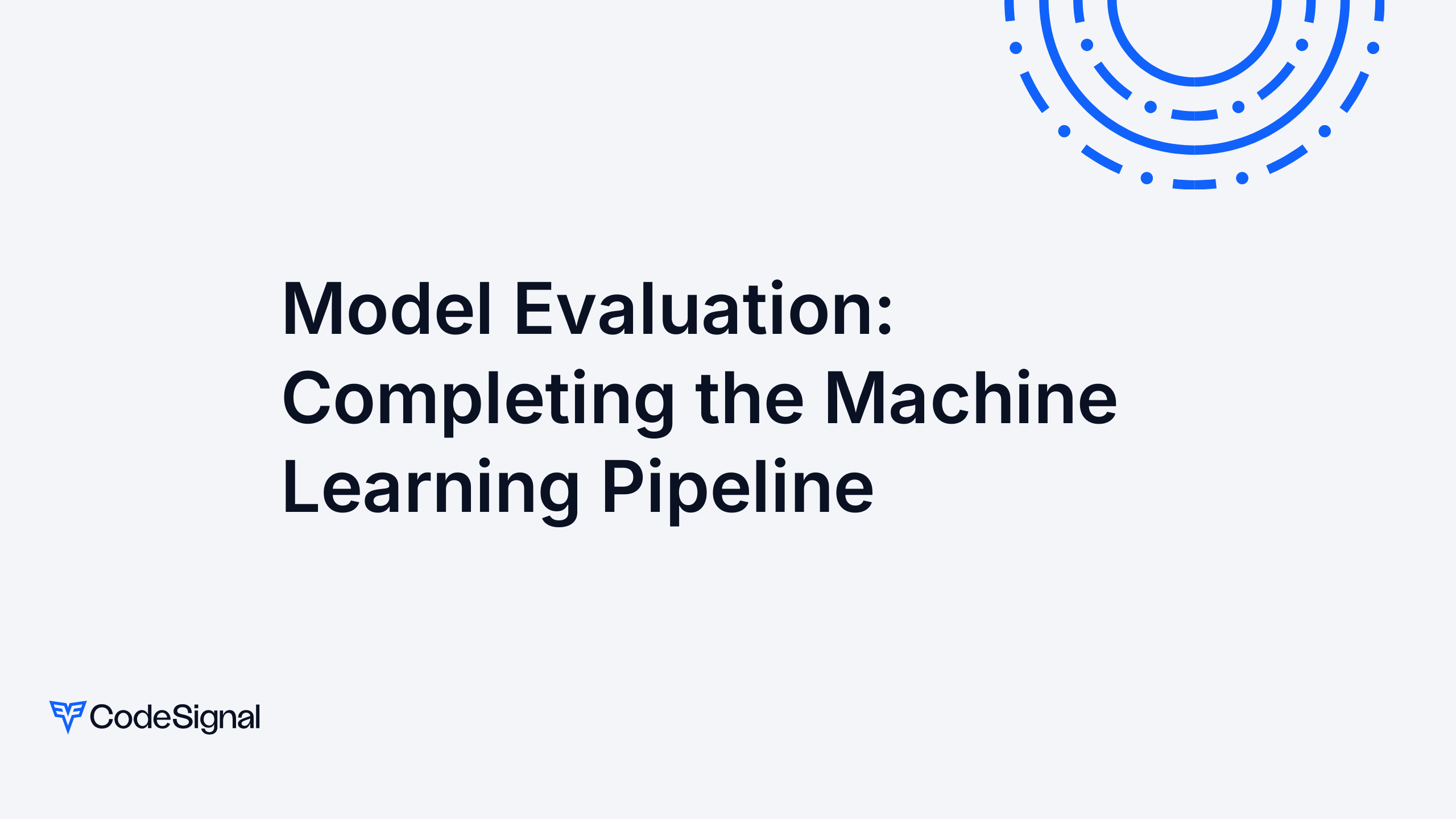 Model Evaluation Completing The Machine Learning Pipeline Codesignal Learn