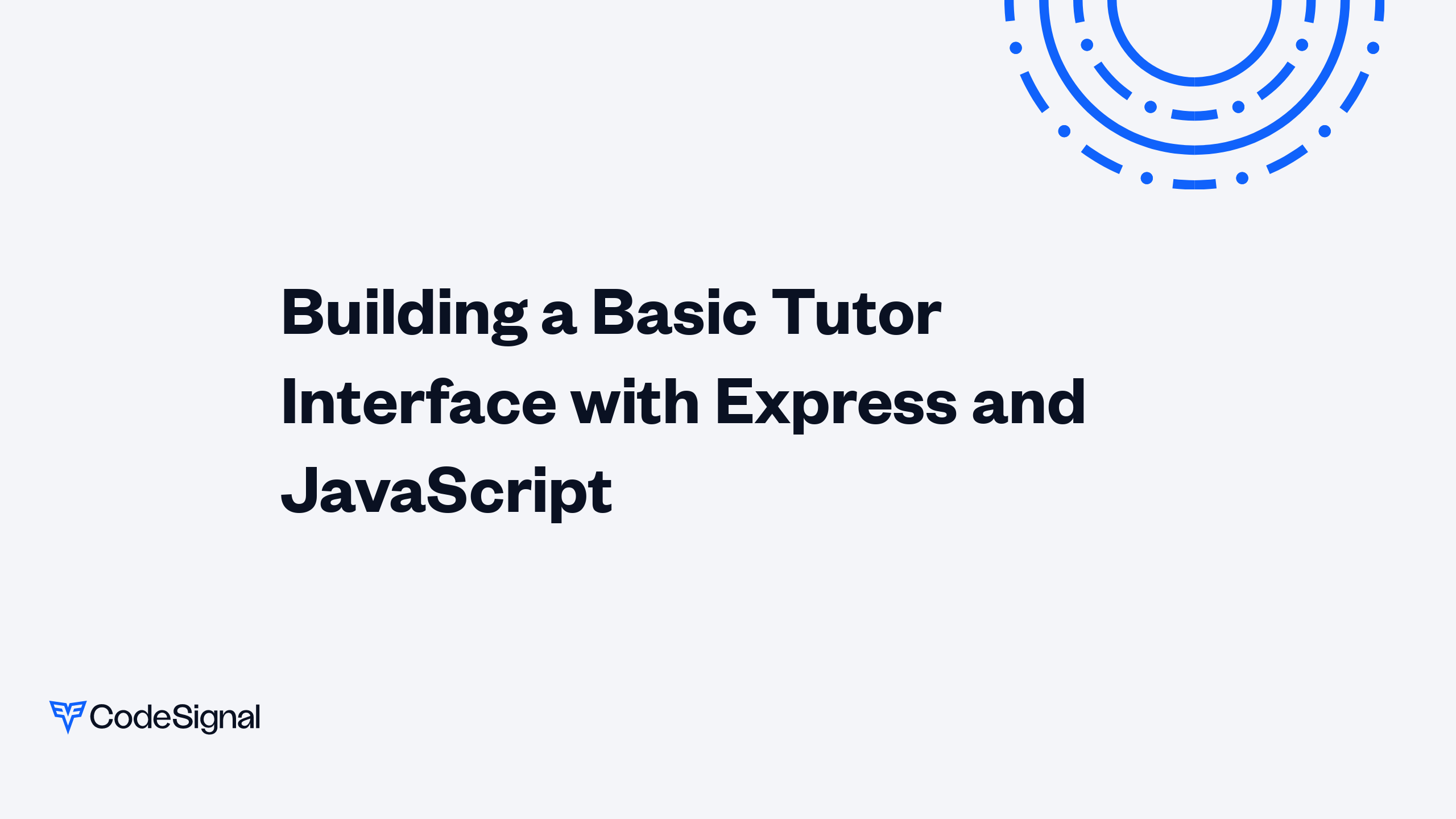 Building a Basic Tutor Interface with Express and JavaScript | CodeSignal Learn