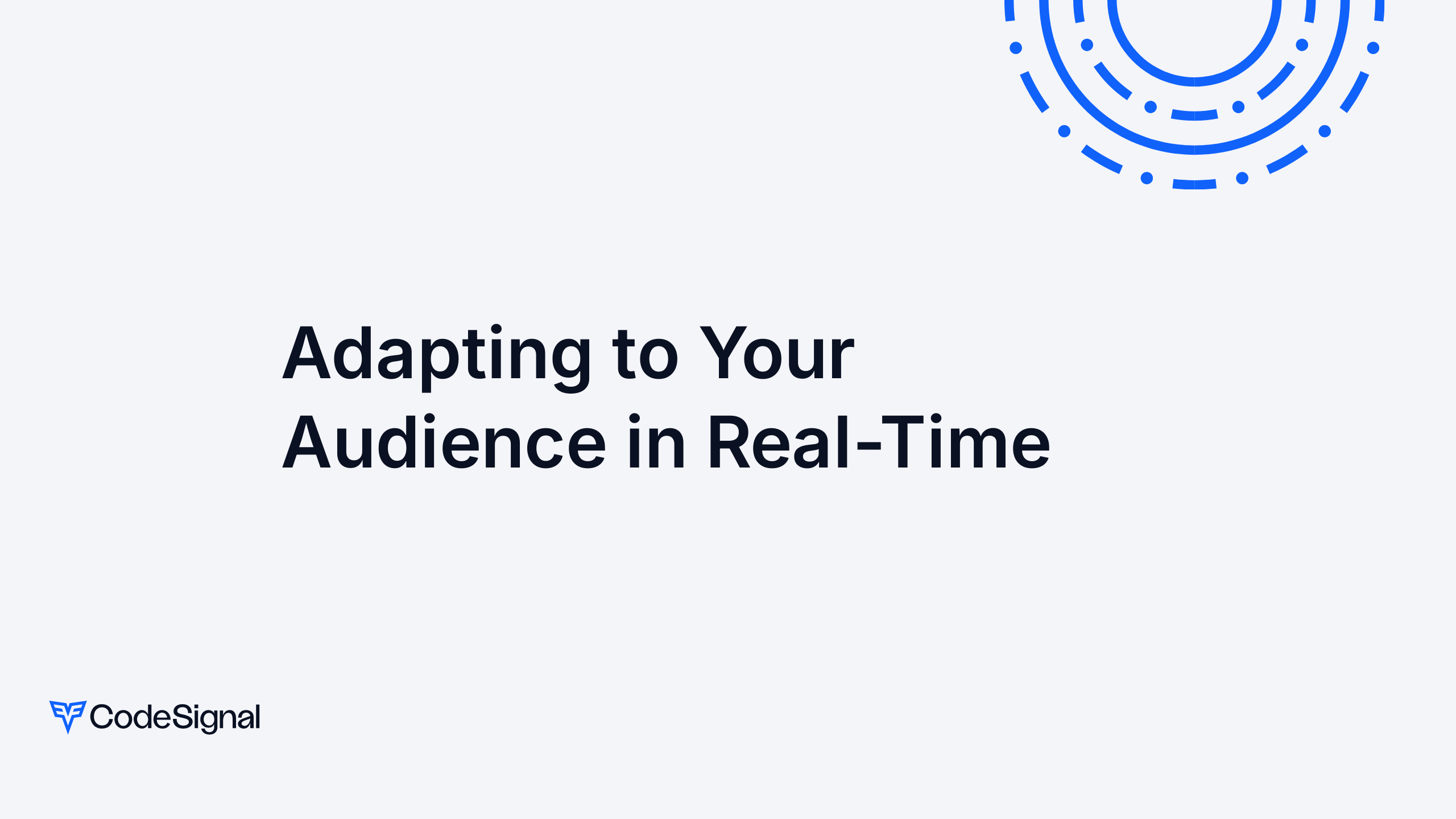Adapting to Your Audience in Real-Time | CodeSignal Learn