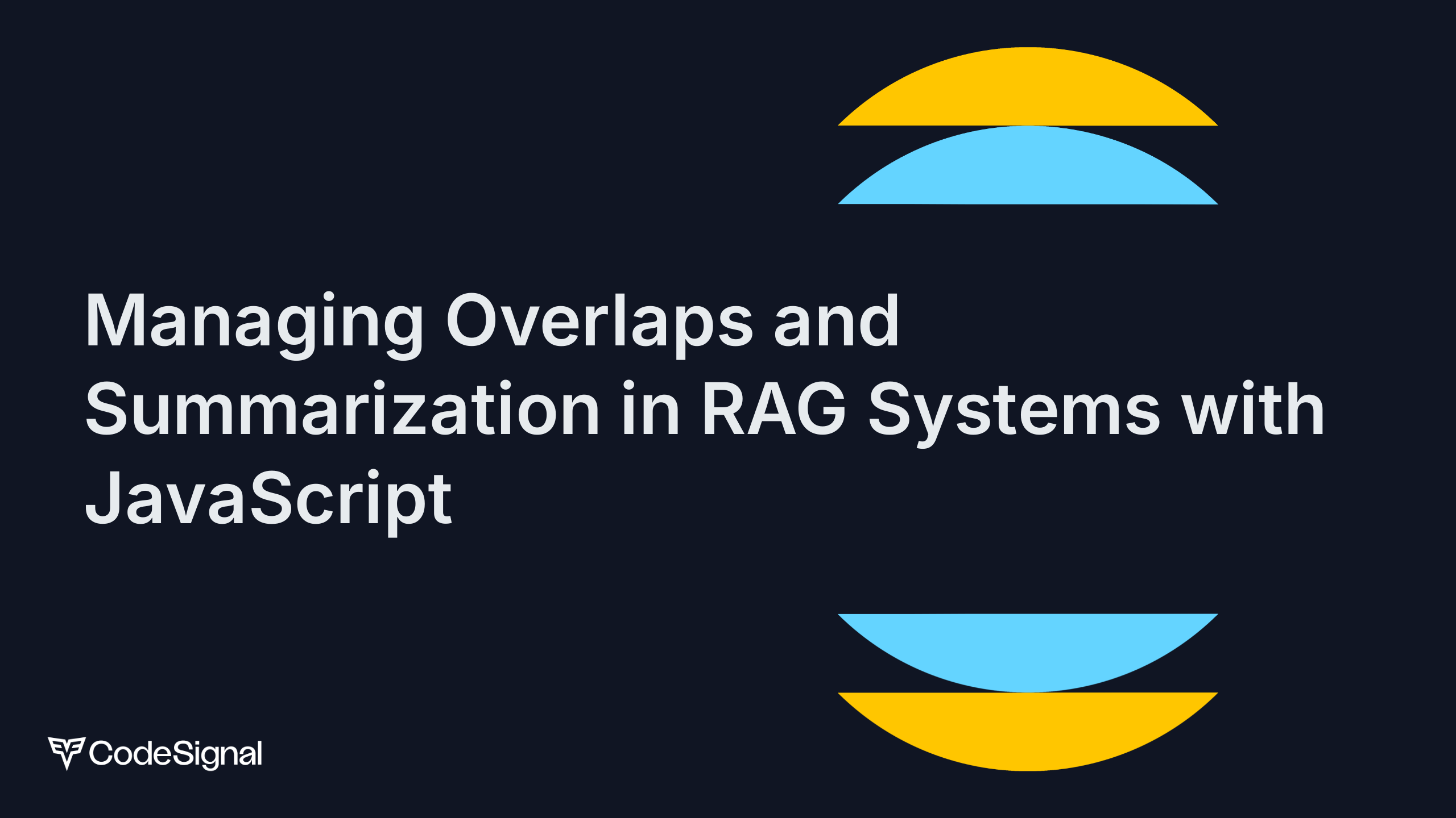 Managing Overlaps and Summarization in RAG Systems with JavaScript ...