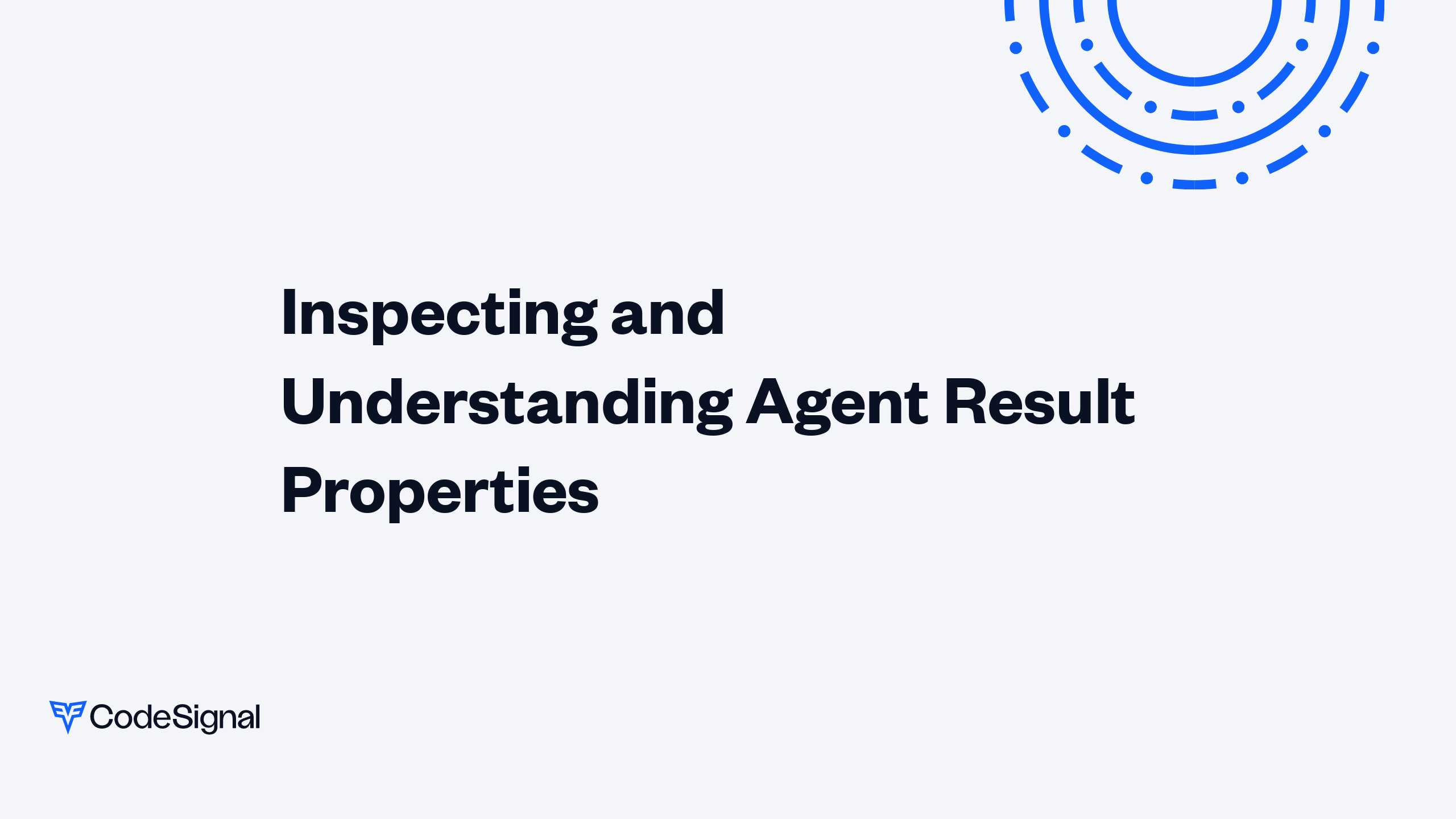 Inspecting and Understanding Agent Result Properties | CodeSignal Learn