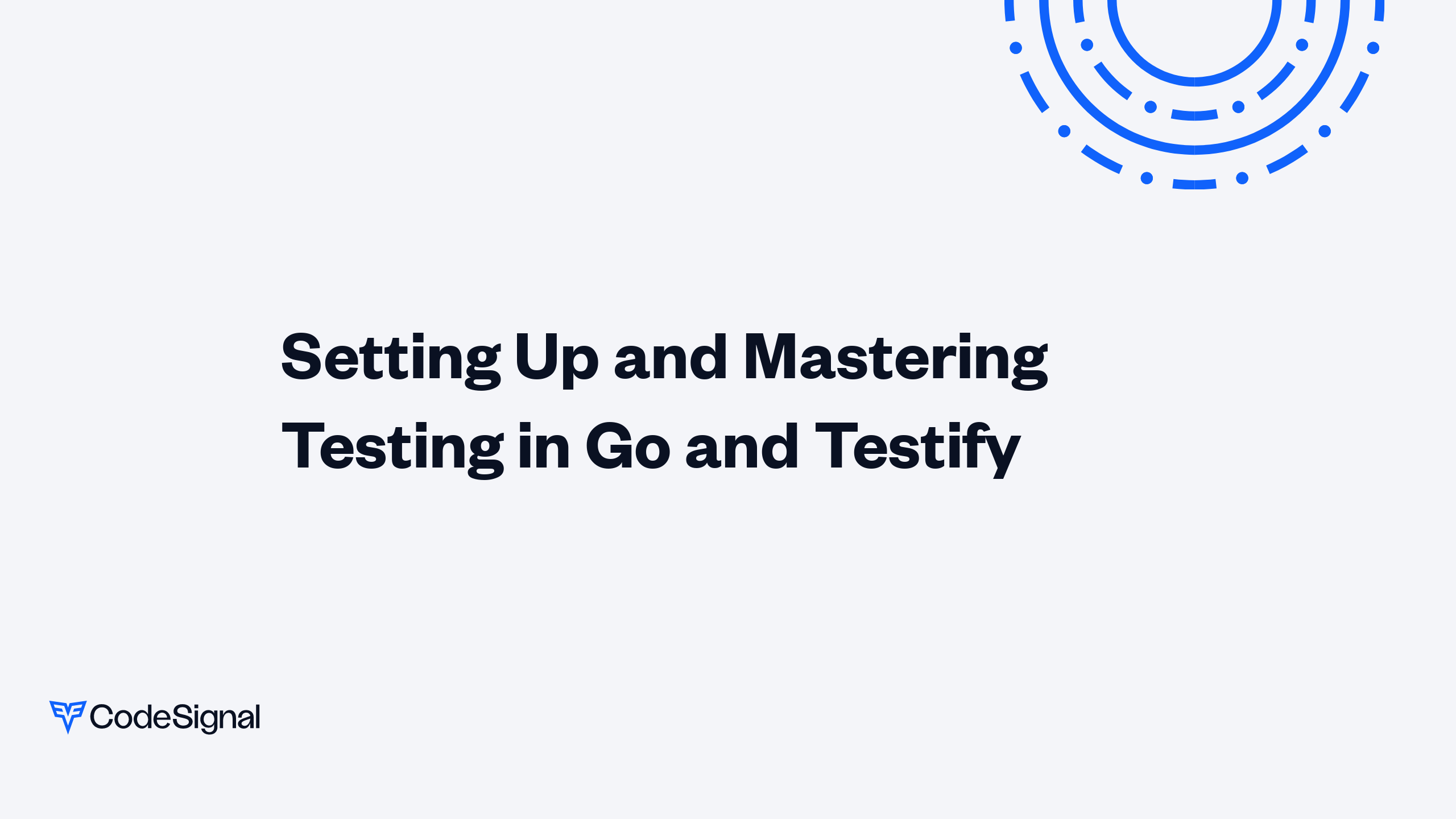 Setting Up and Mastering Testing in Go and Testify | CodeSignal Learn