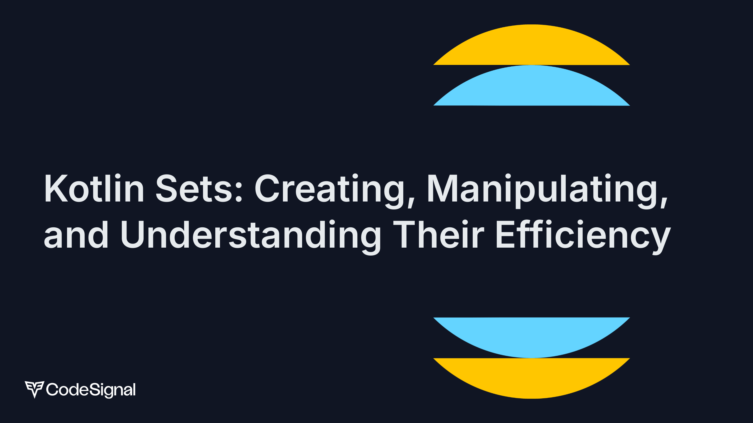 Kotlin Sets Creating Manipulating And Understanding Their Efficiency Codesignal Learn