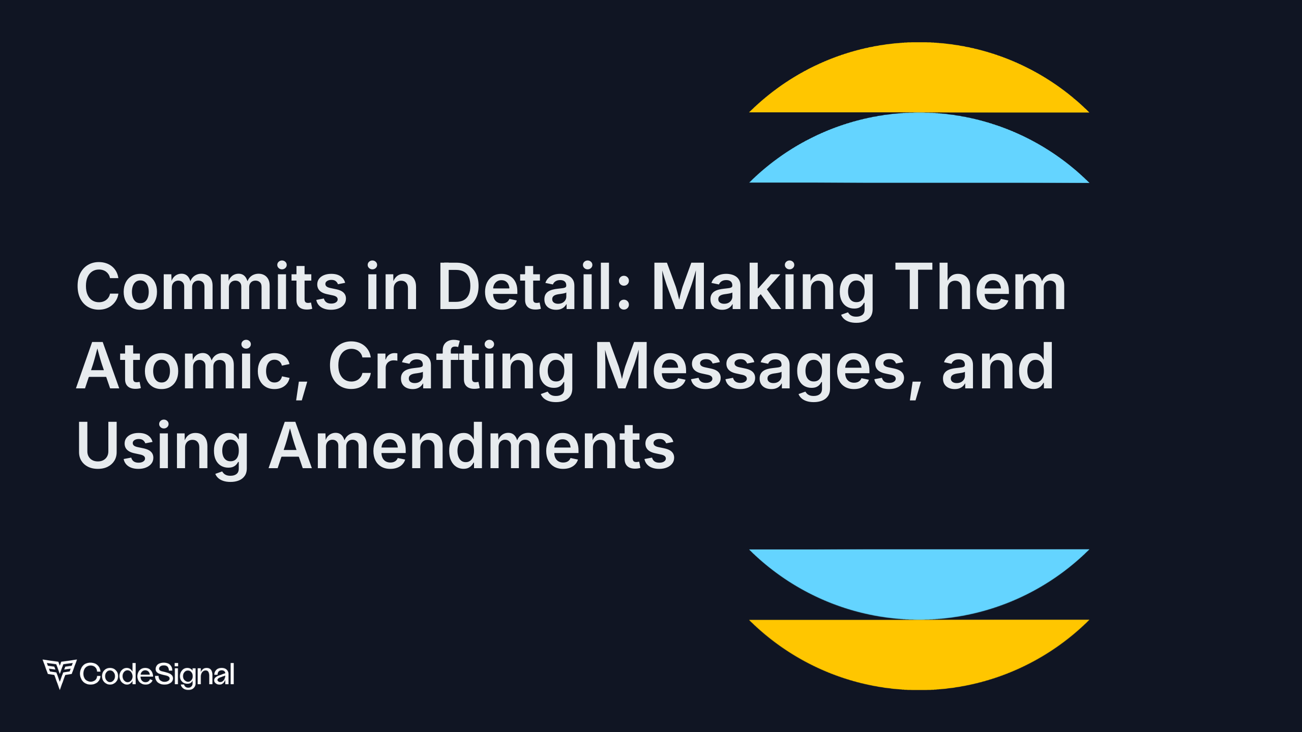Commits In Detail Making Them Atomic Crafting Messages And Using Amendments Codesignal Learn