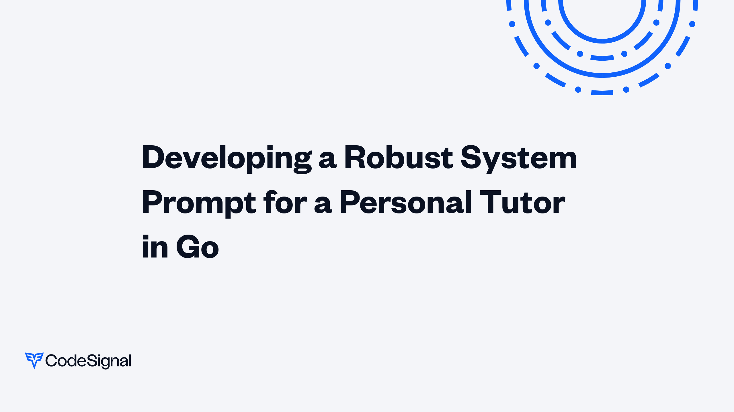 Developing a Robust System Prompt for a Personal Tutor in Go | CodeSignal Learn