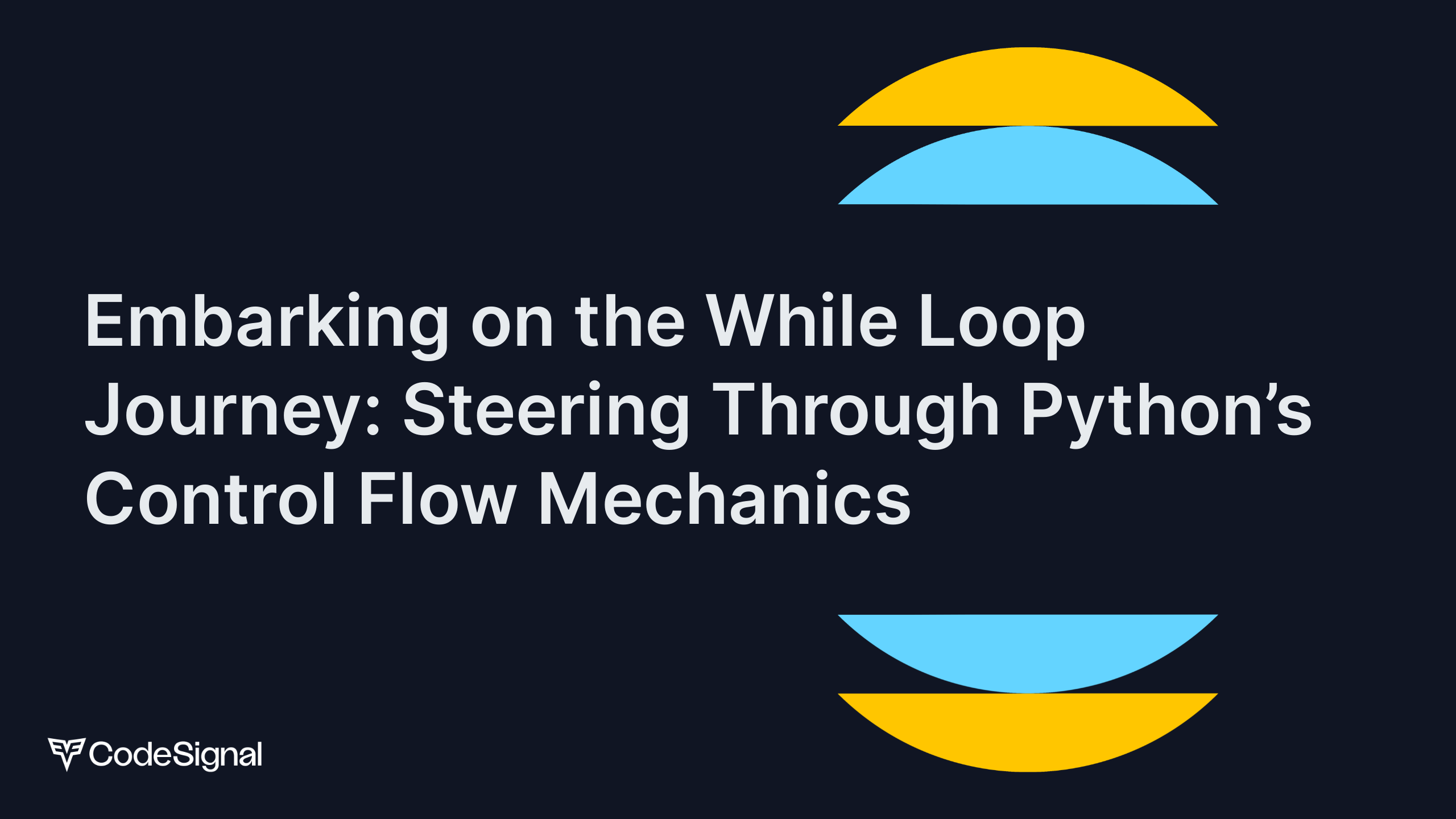 Embarking on the While Loop Journey: Steering Through Python's Control Flow Mechanics ...
