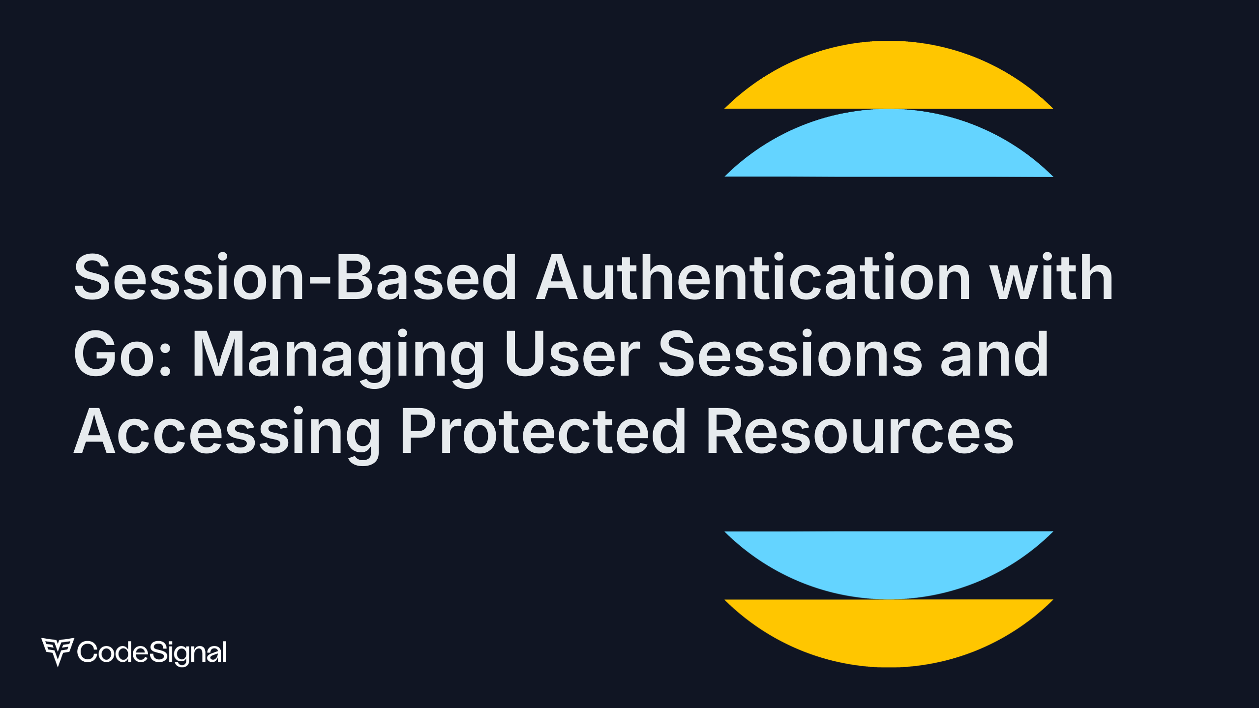 Session Based Authentication With Go Managing User Sessions And Accessing Protected Resources