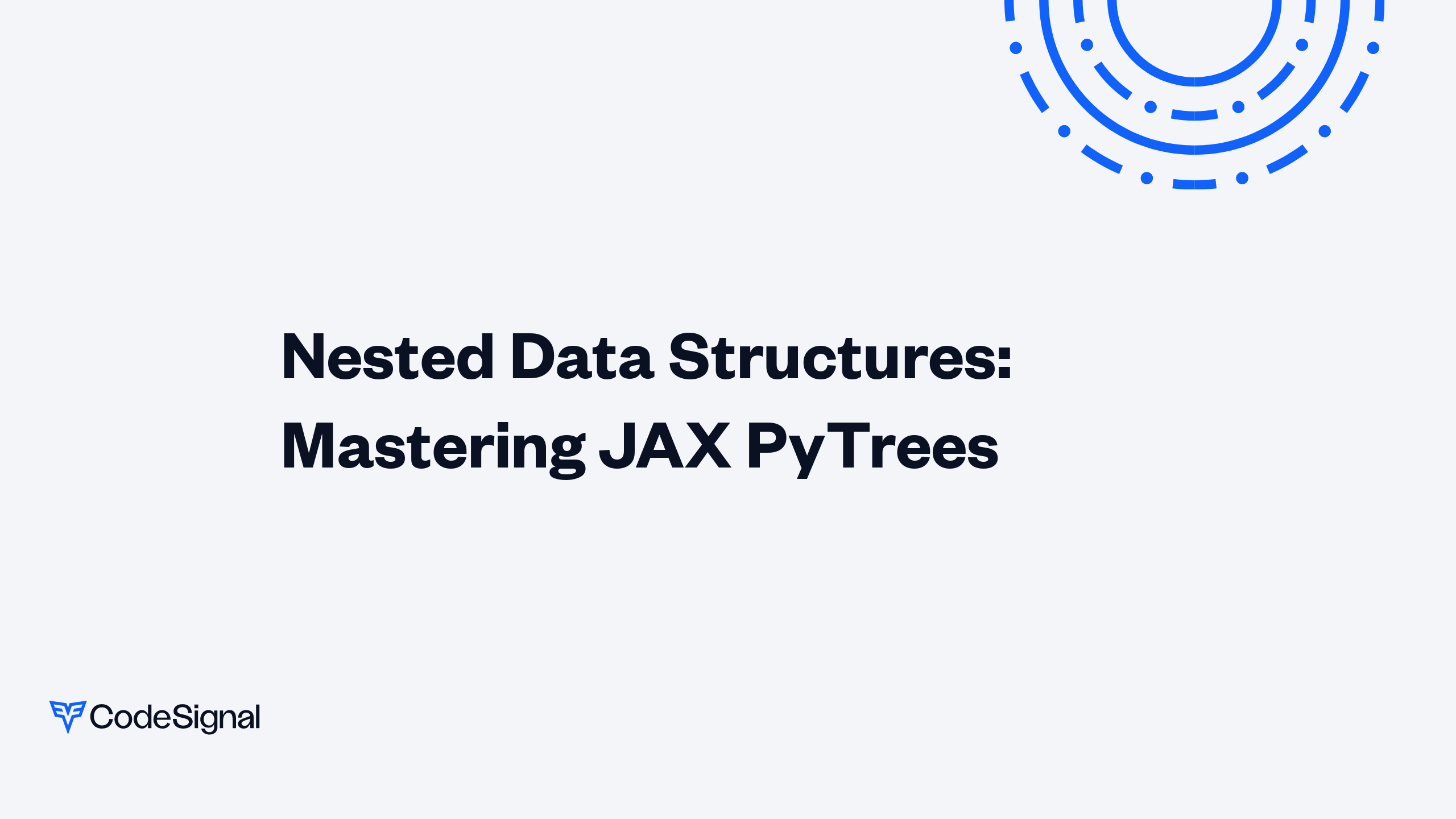 Nested Data Structures: Mastering JAX PyTrees | CodeSignal Learn