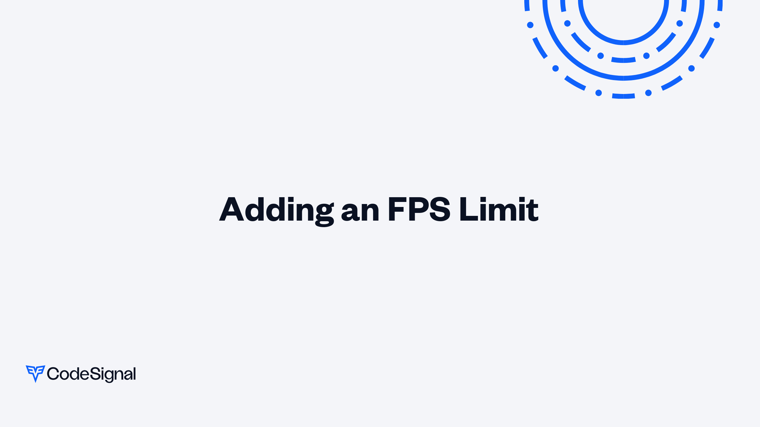 Adding an FPS Limit | CodeSignal Learn