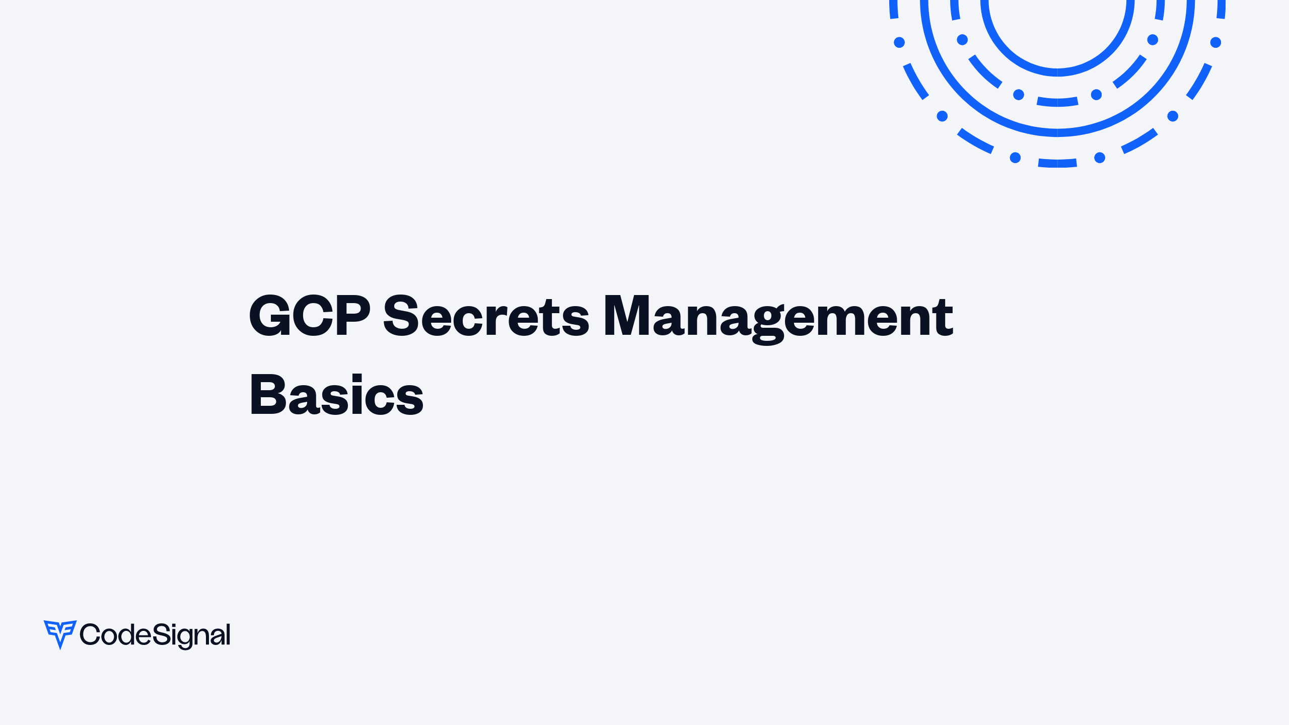 GCP Secrets Management Basics | CodeSignal Learn
