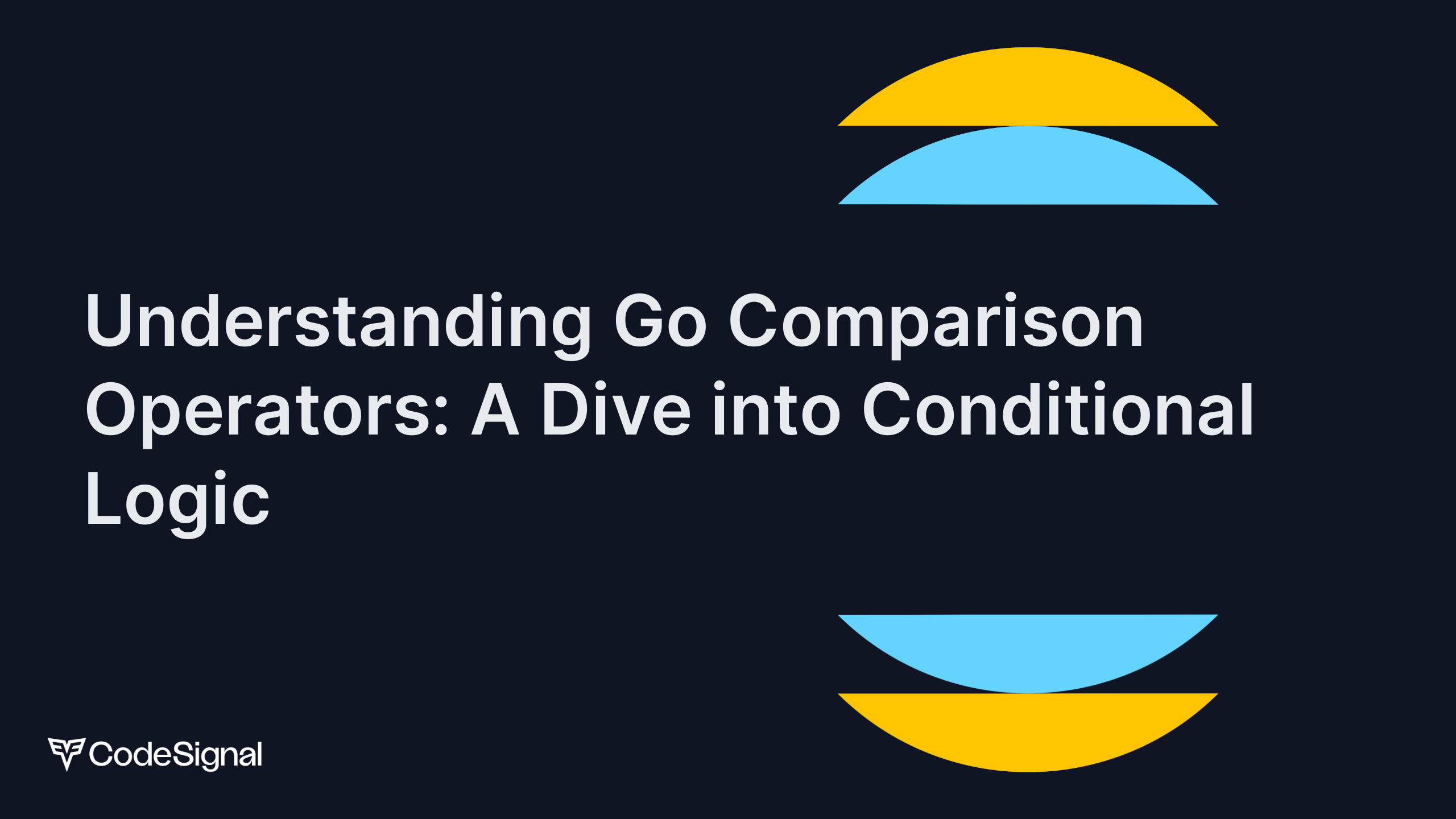 Understanding Go Comparison Operators A Dive Into Conditional Logic Codesignal Learn