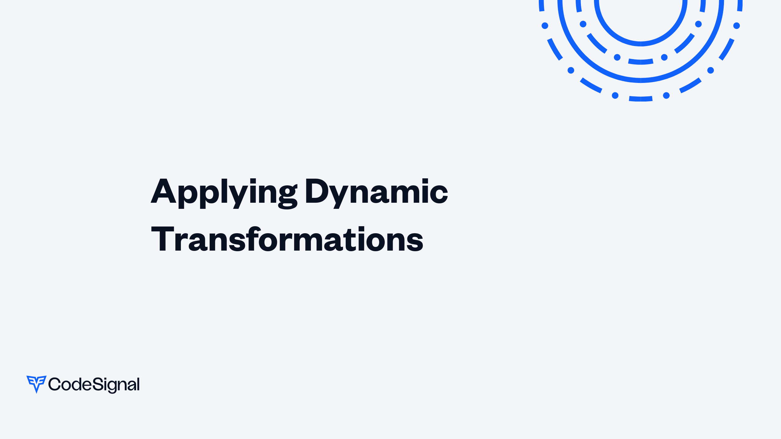 Applying Dynamic Transformations | CodeSignal Learn
