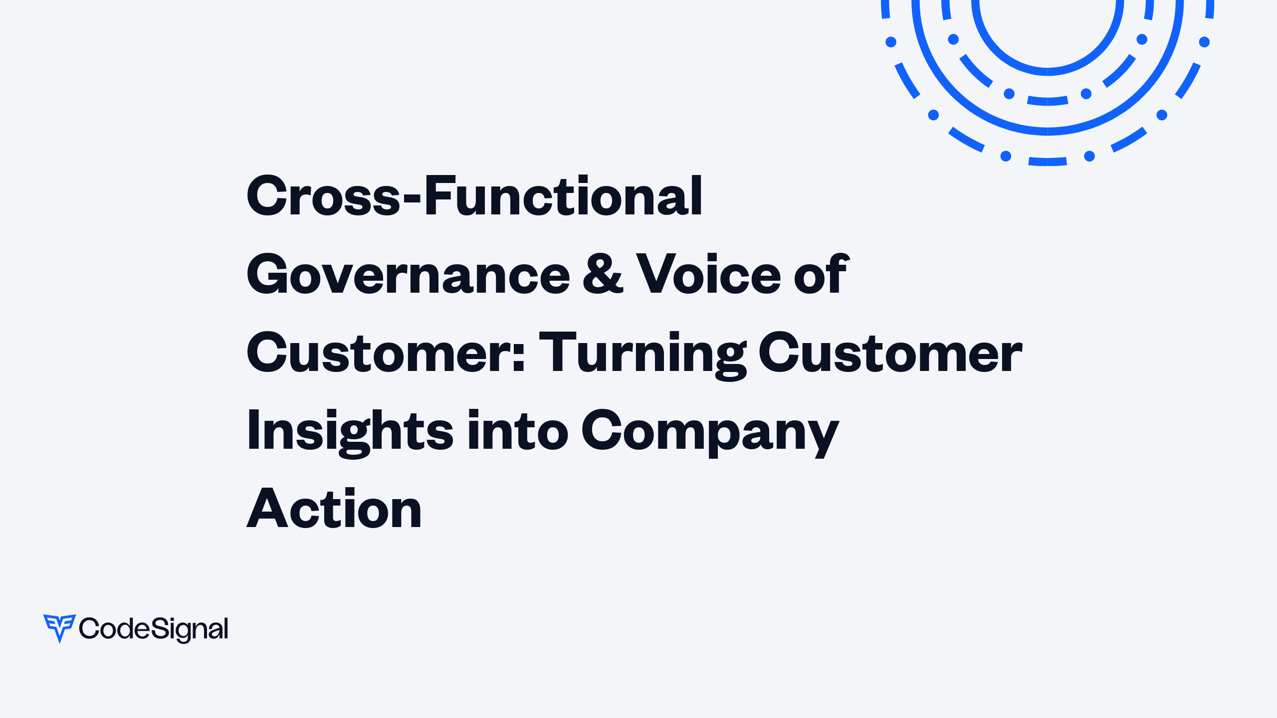 Cross-Functional Governance & Voice of Customer | CodeSignal Learn