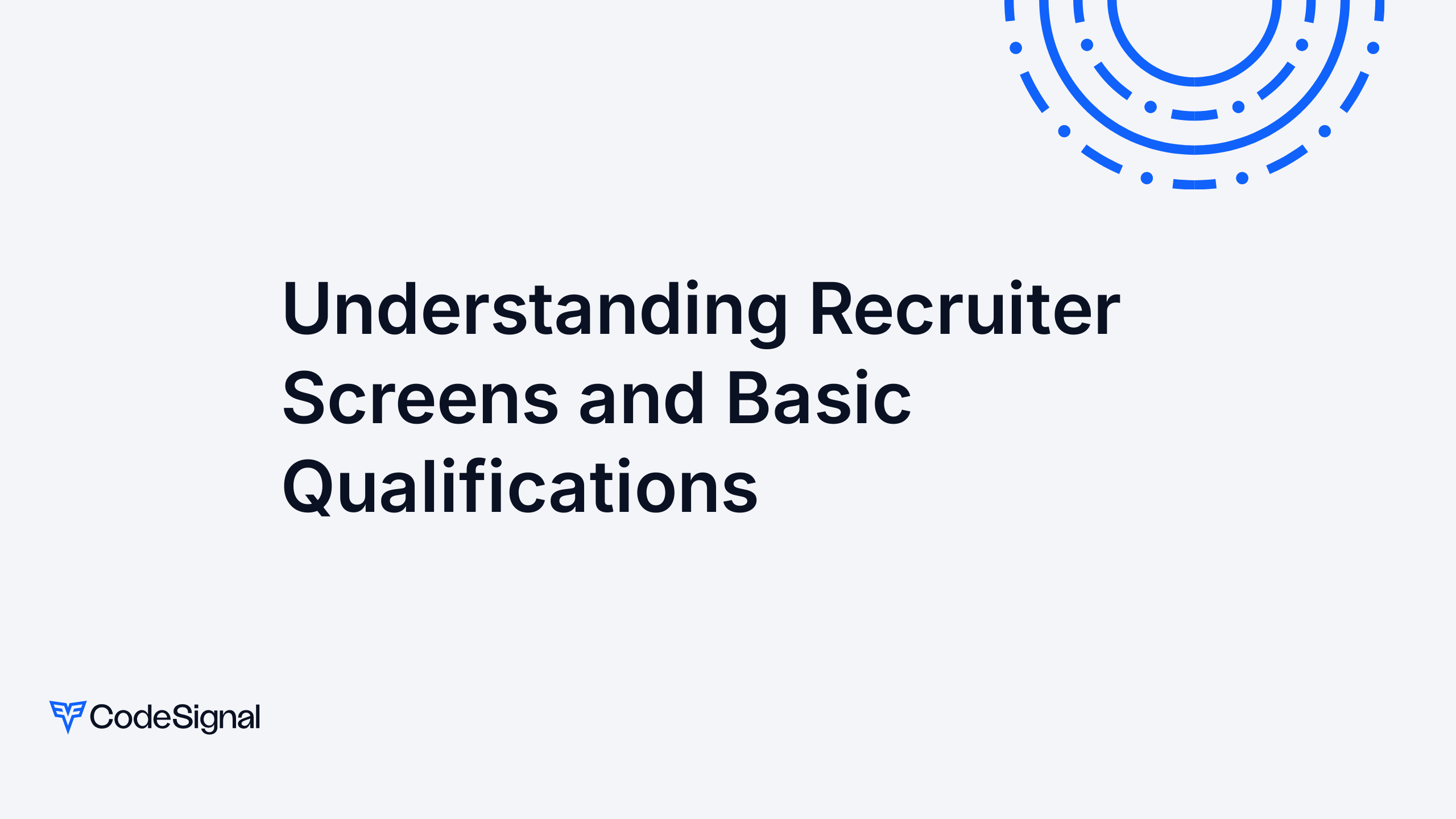 Understanding Recruiter Screens and Basic Qualifications | CodeSignal Learn