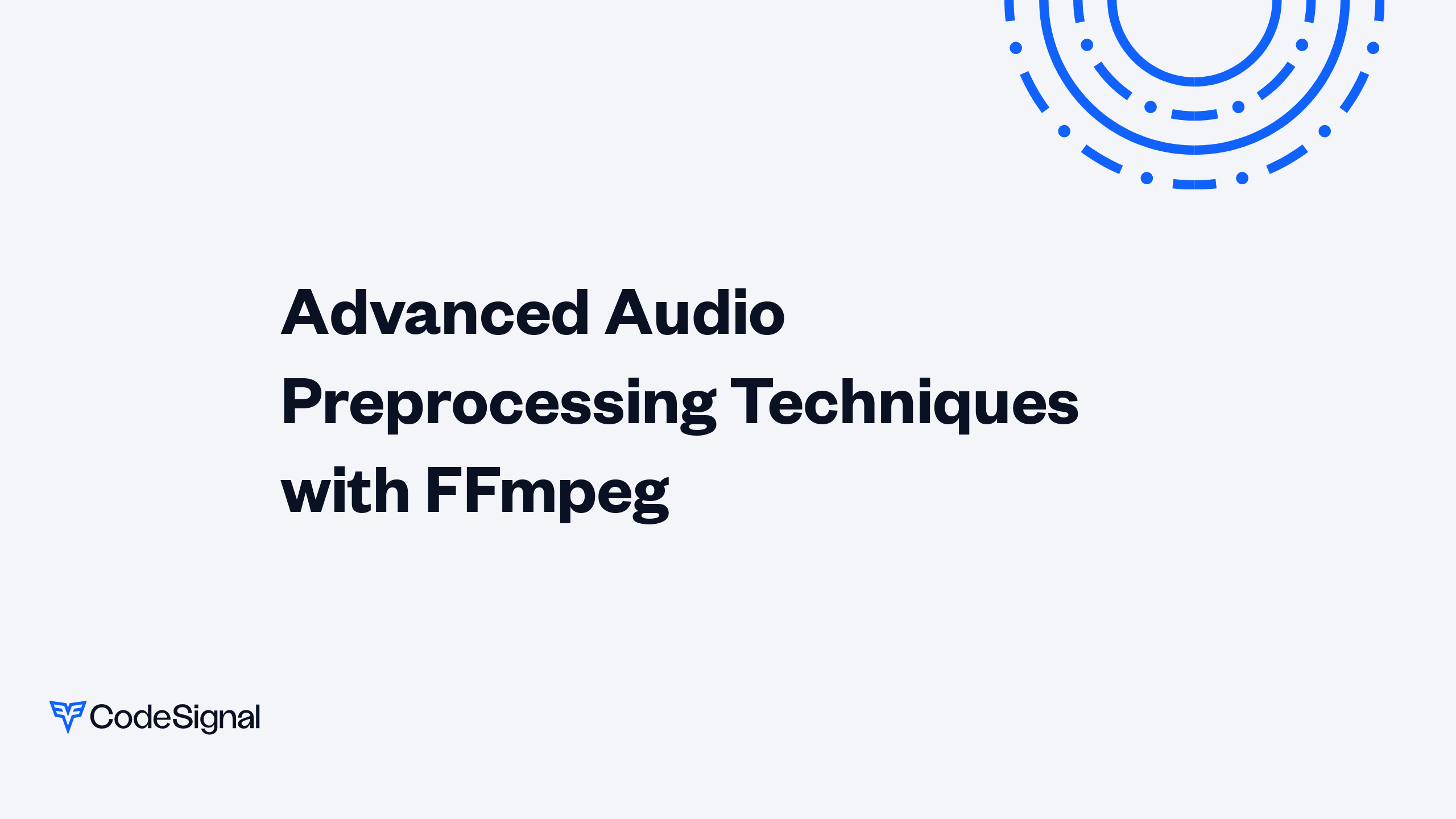 Advanced Audio Preprocessing Techniques With Ffmpeg Codesignal Learn