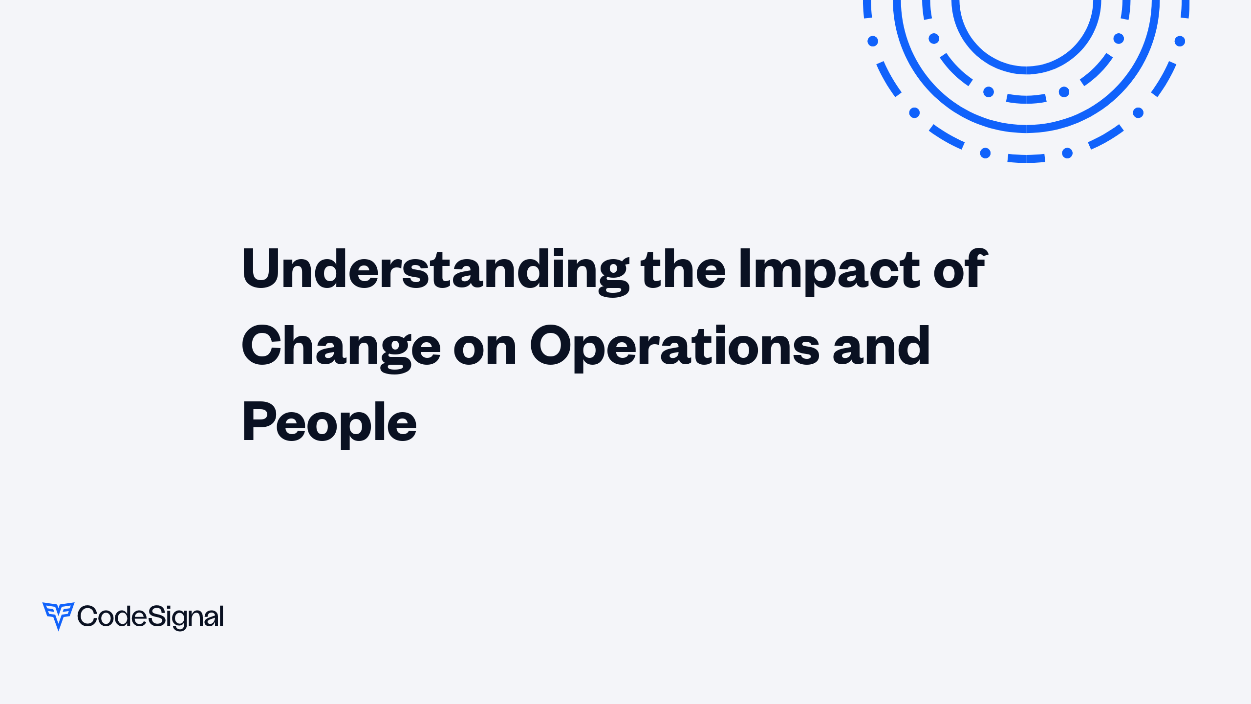 Understanding the Impact of Change on Operations and People ...