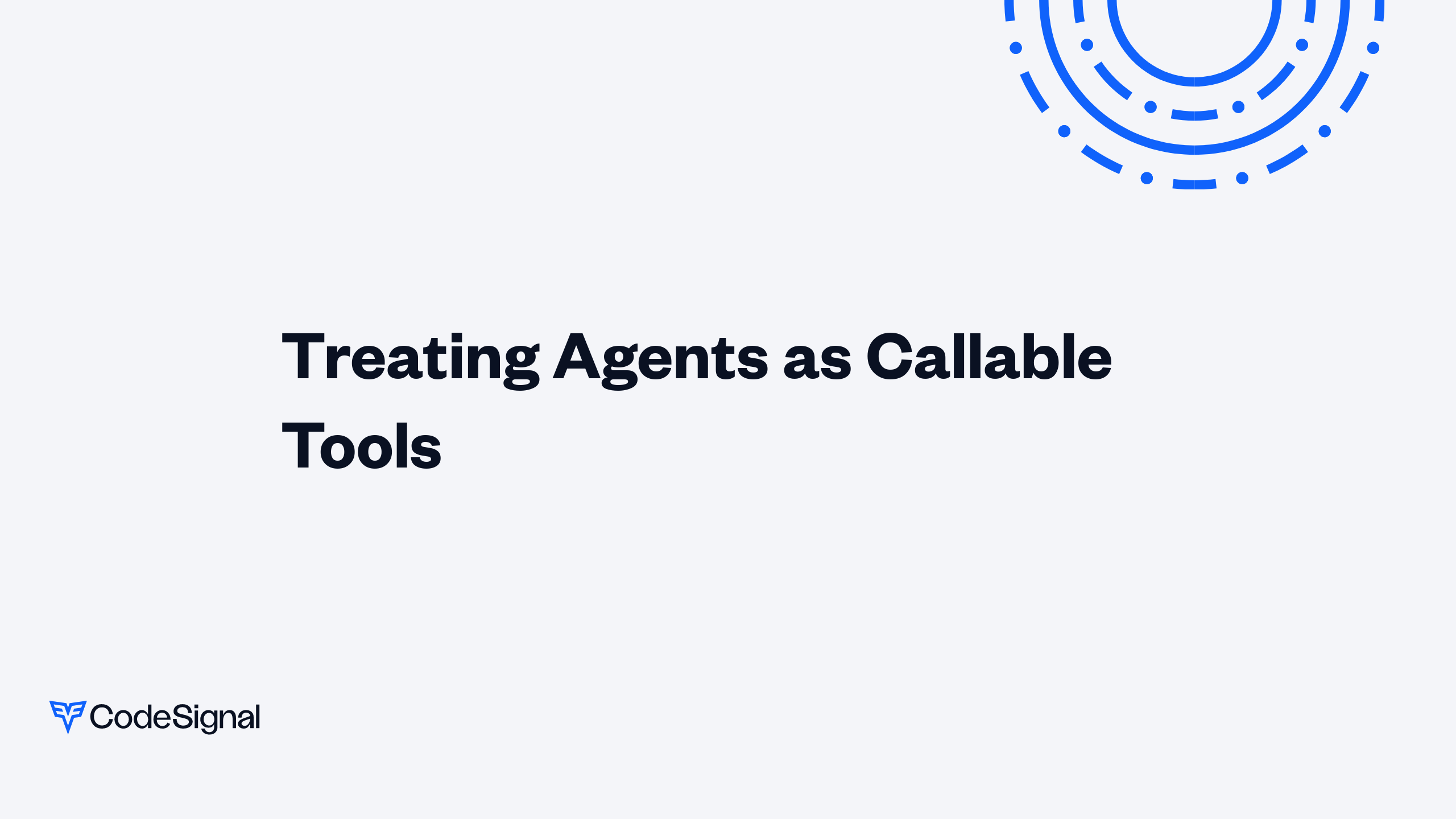 Treating Agents as Callable Tools | CodeSignal Learn