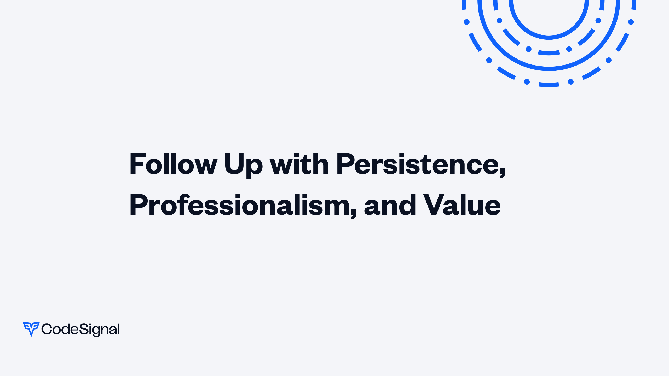 Follow Up with Persistence, Professionalism, and Value | CodeSignal Learn
