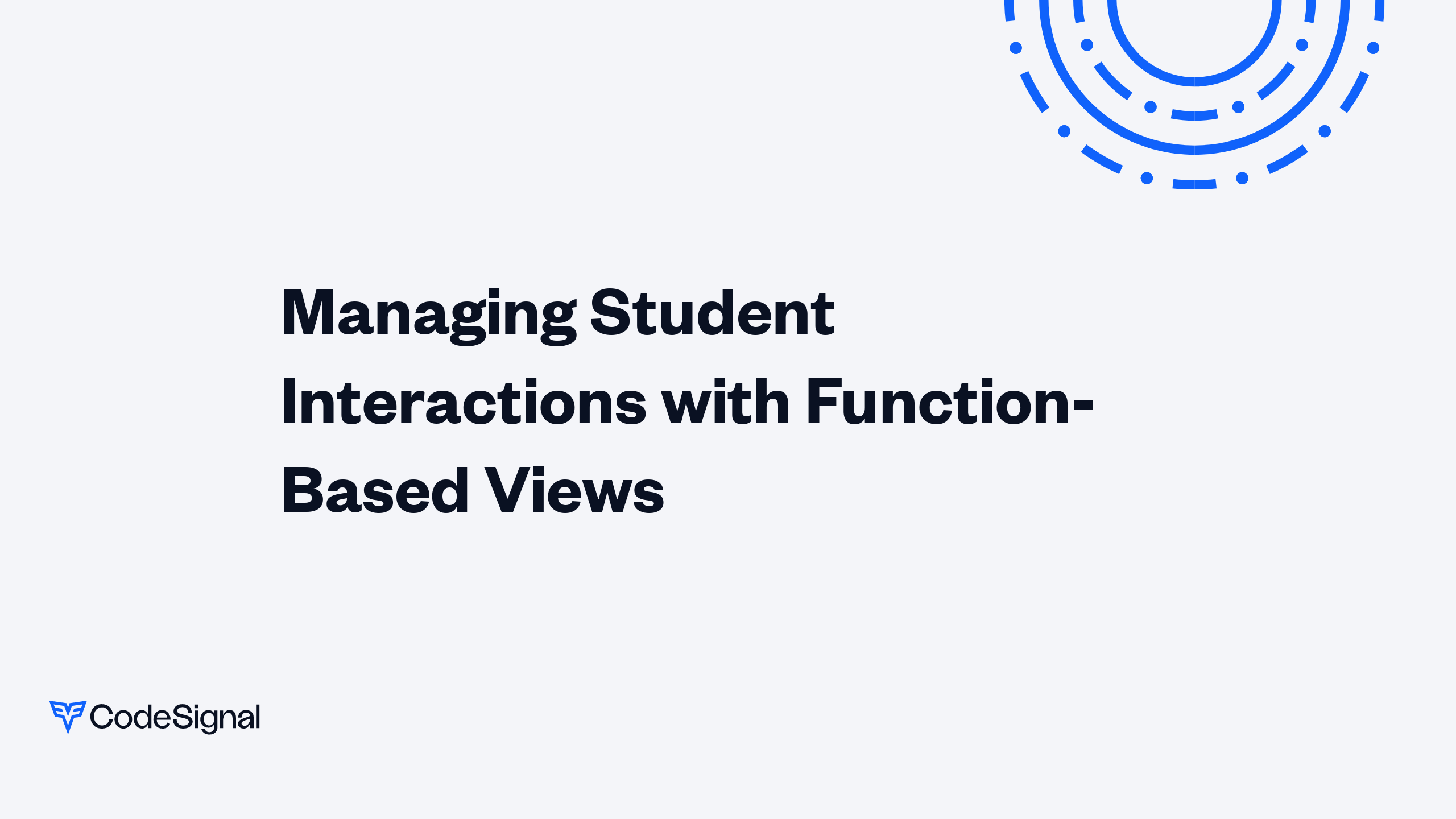 Managing Student Interactions with Function-Based Views | CodeSignal Learn
