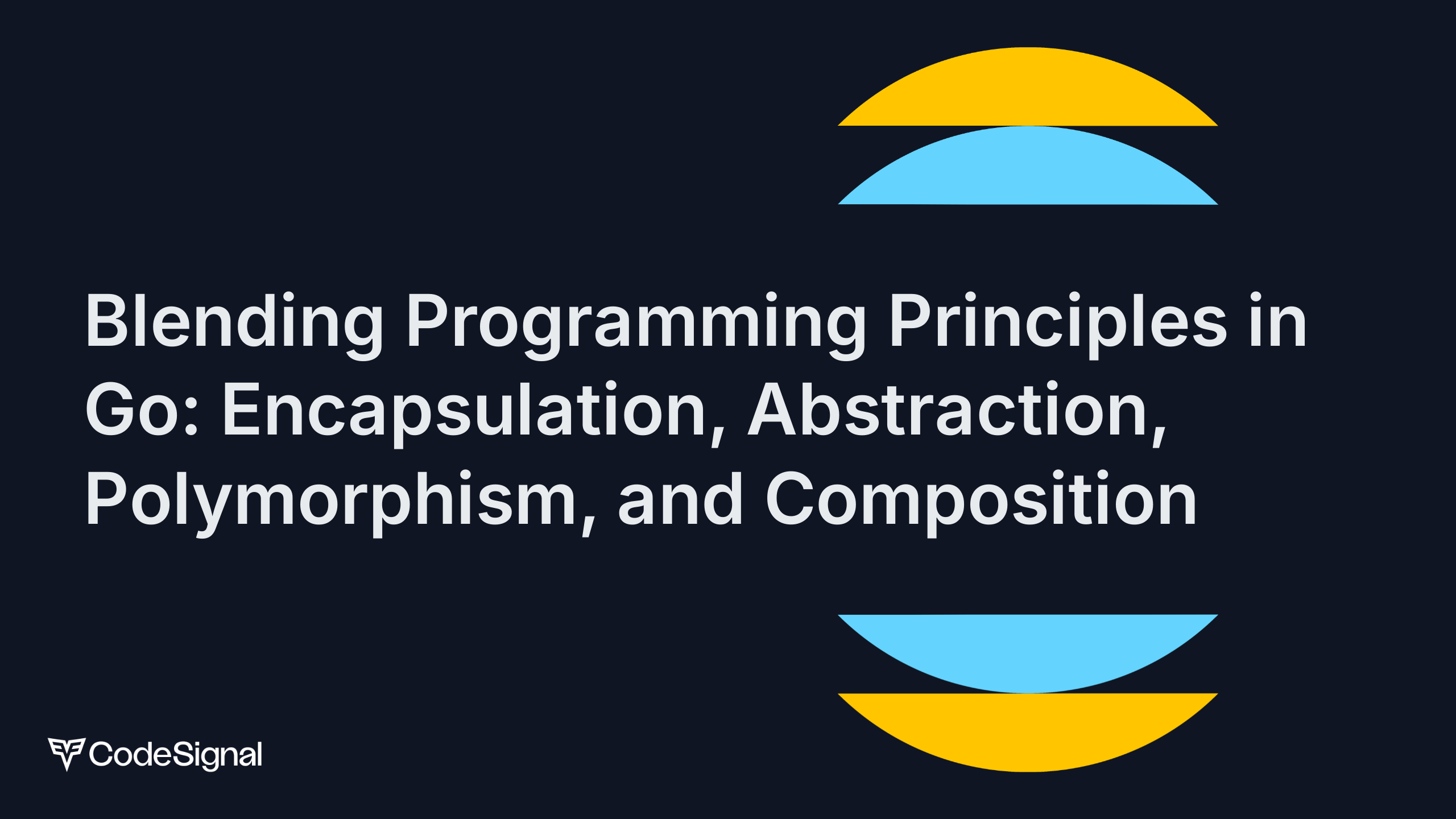 Blending Programming Principles In Go Encapsulation Abstraction 1962