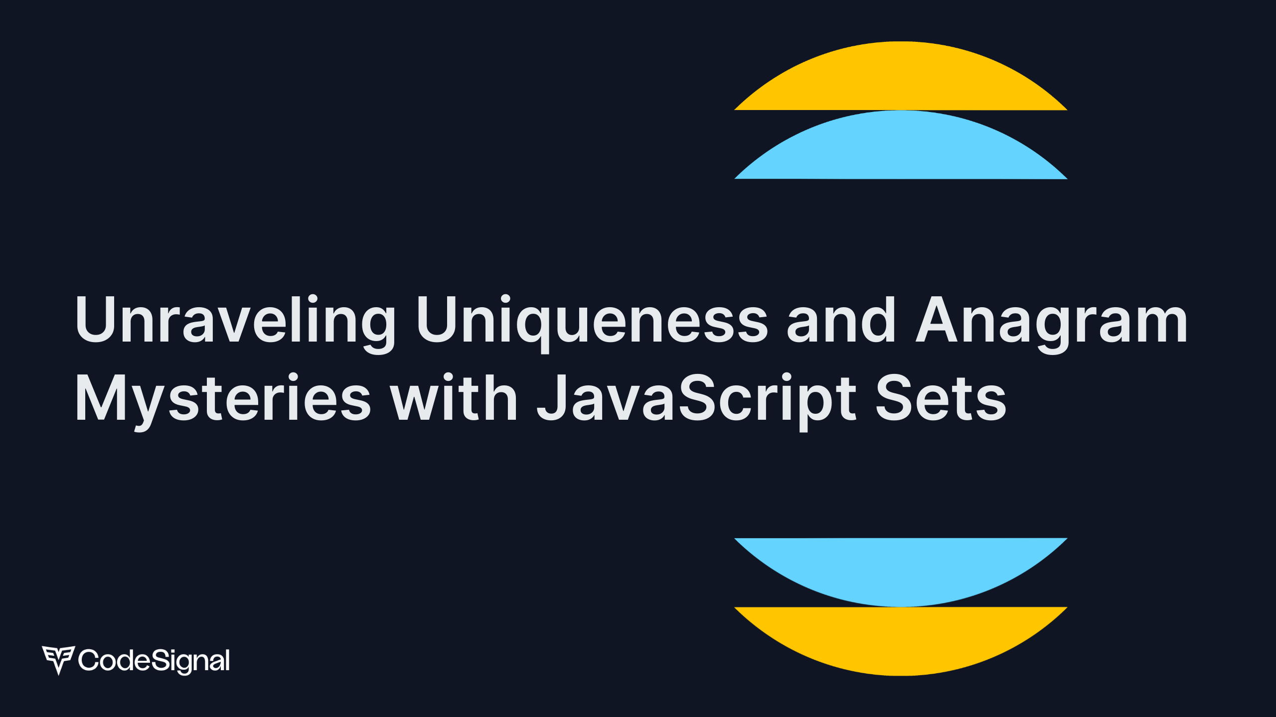 Unraveling Uniqueness And Anagram Mysteries With Javascript Sets Codesignal Learn