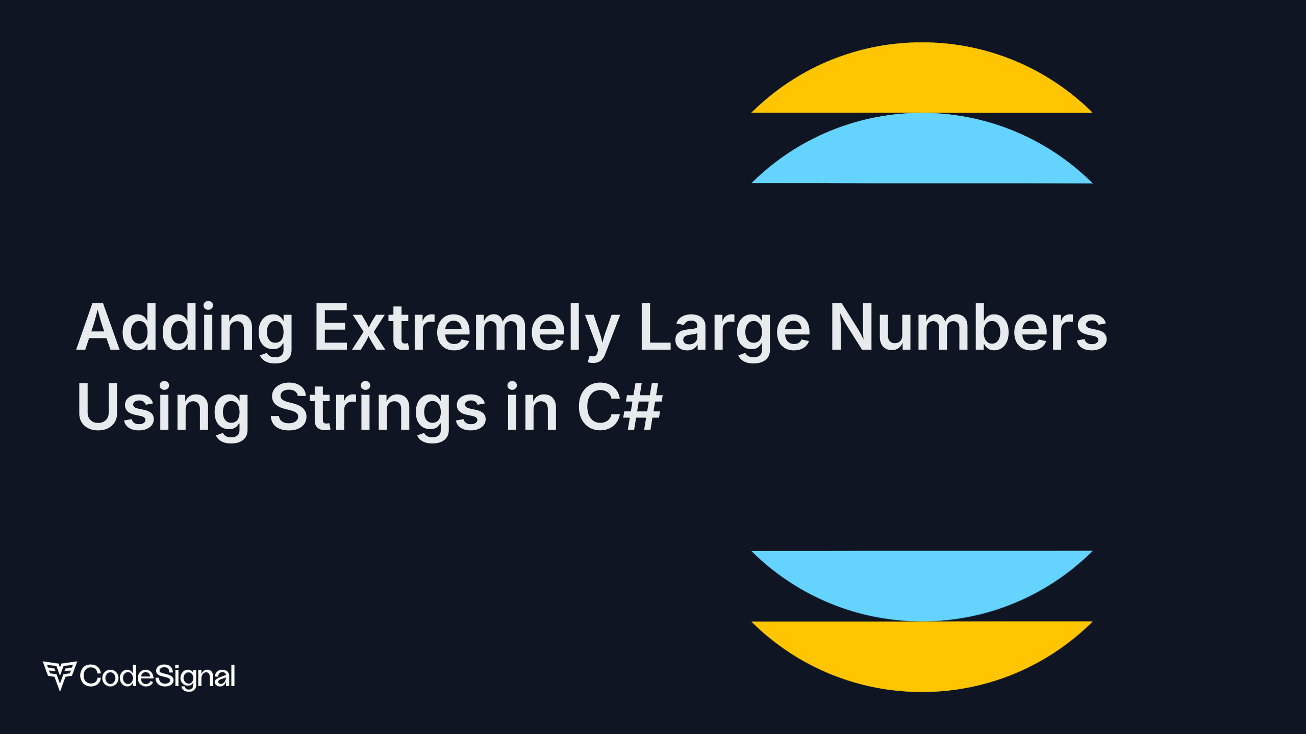 Adding Extremely Large Numbers Using Strings in C# | CodeSignal Learn