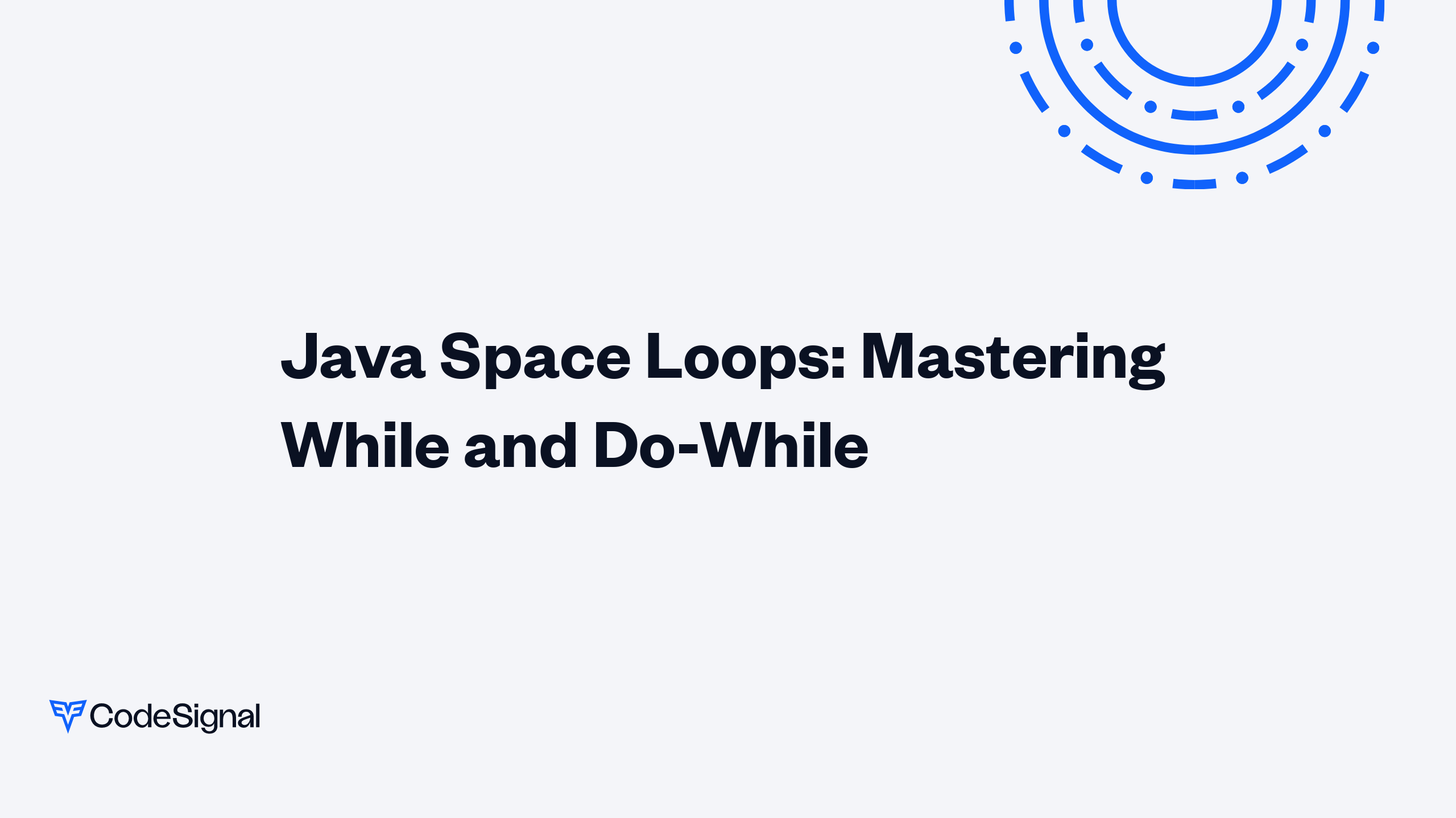 Java Space Loops: Mastering While and Do-While | CodeSignal Learn