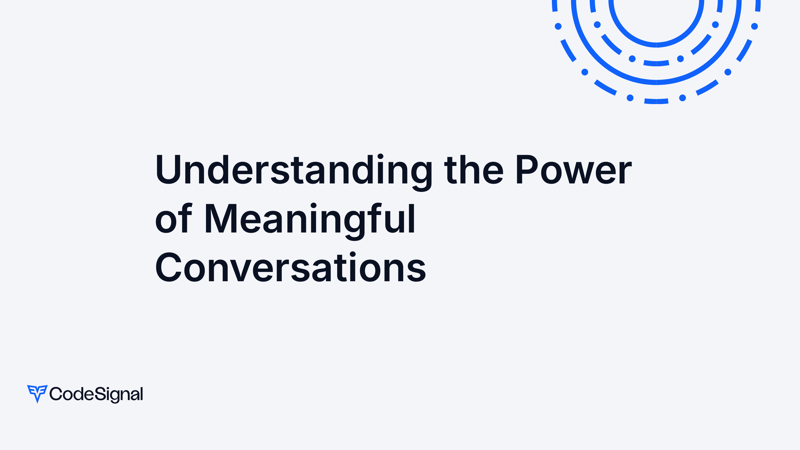 Understanding the Power of Meaningful Conversations | CodeSignal Learn