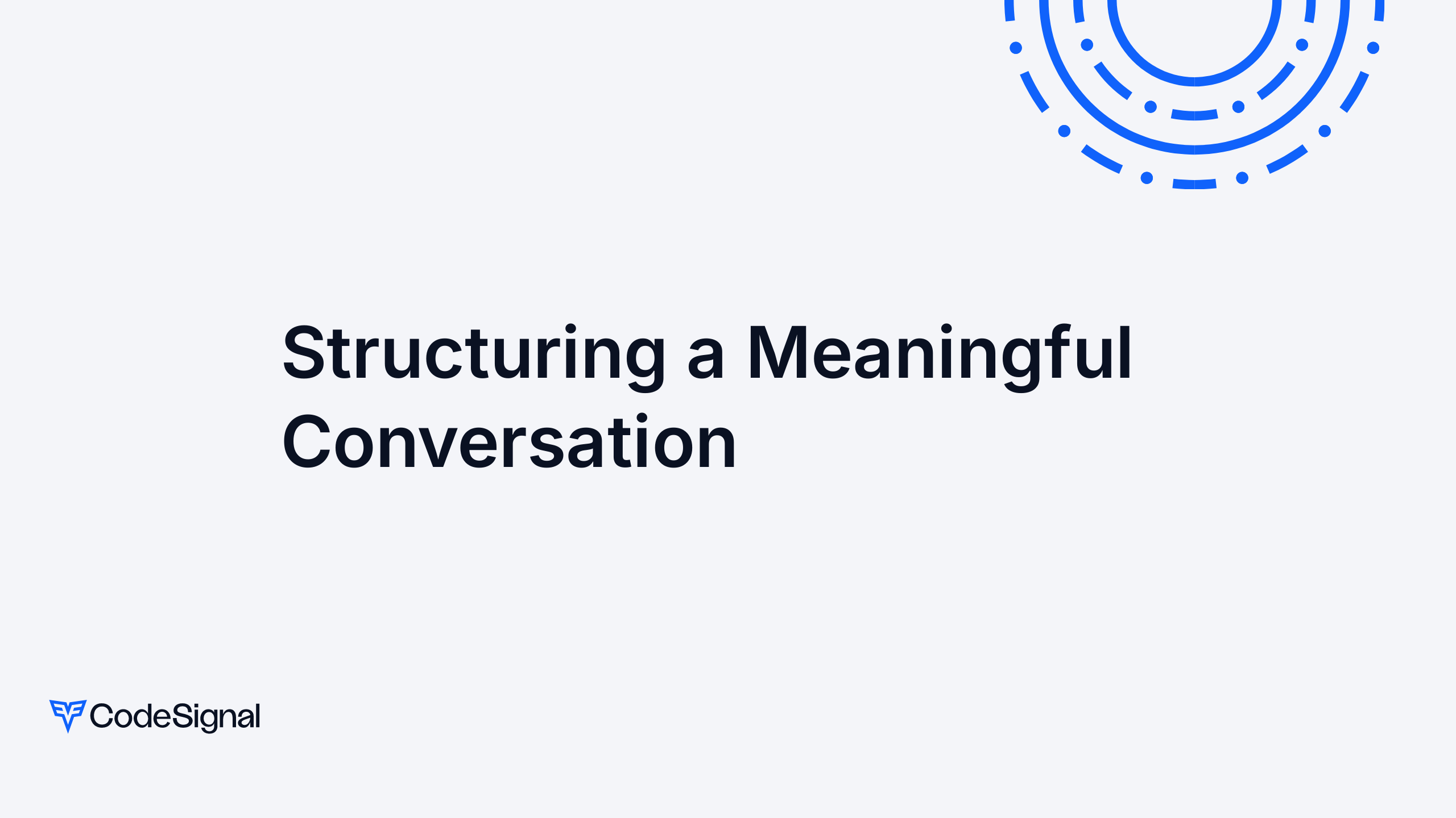 Structuring a Meaningful Conversation | CodeSignal Learn