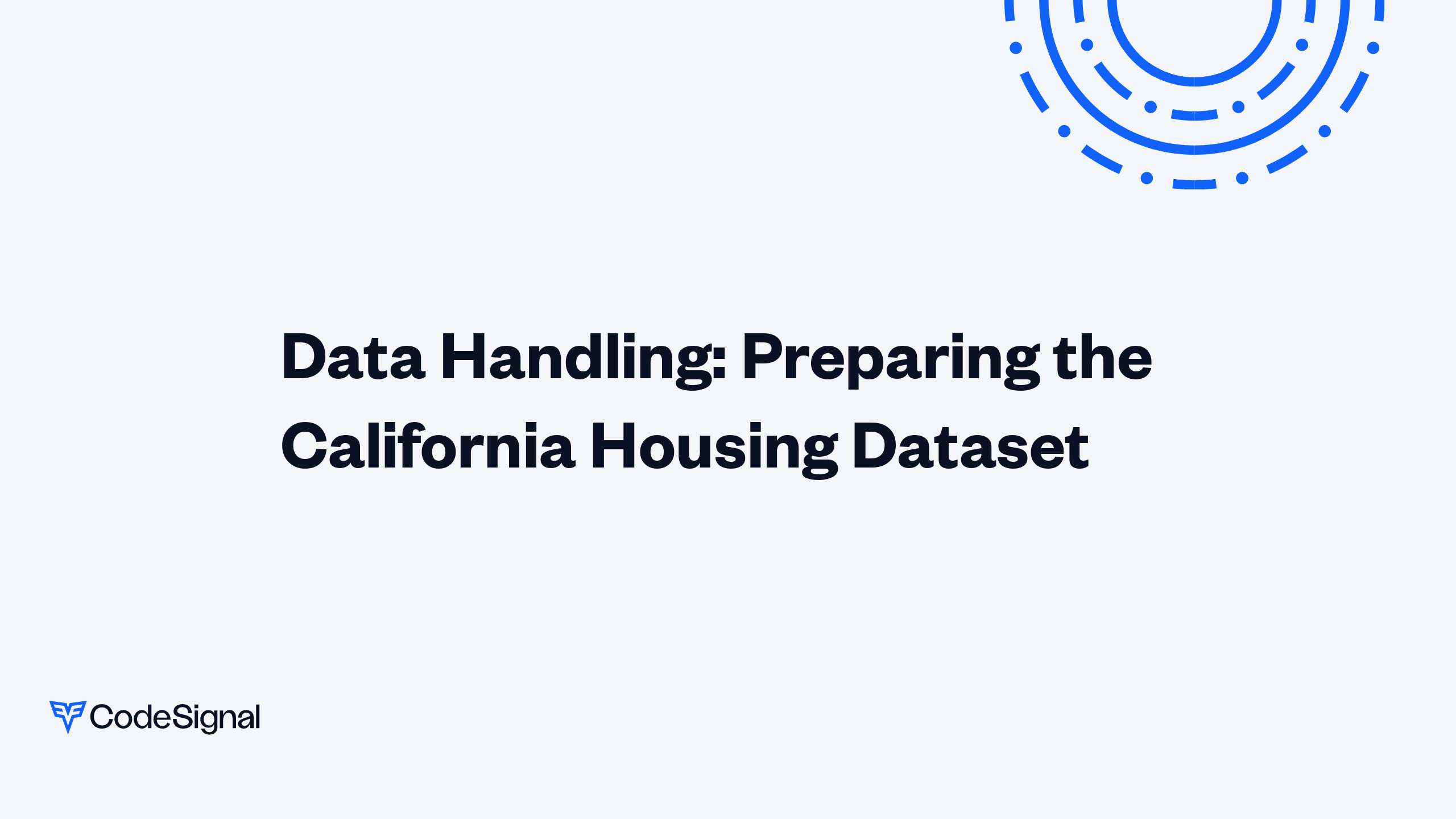 Data Handling: Preparing the California Housing Dataset | CodeSignal Learn