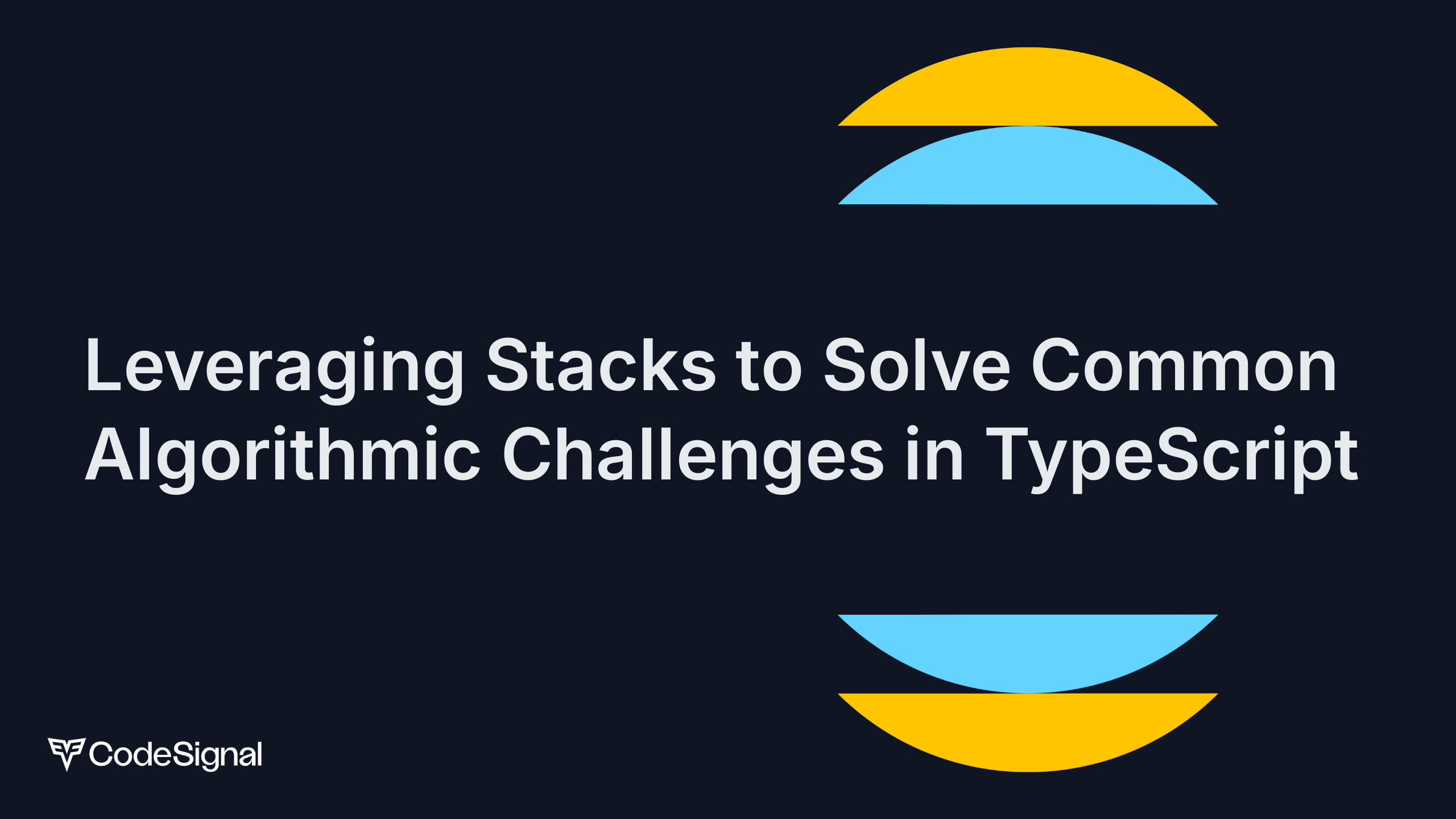 Leveraging Stacks to Solve Common Algorithmic Challenges in TypeScript | CodeSignal Learn