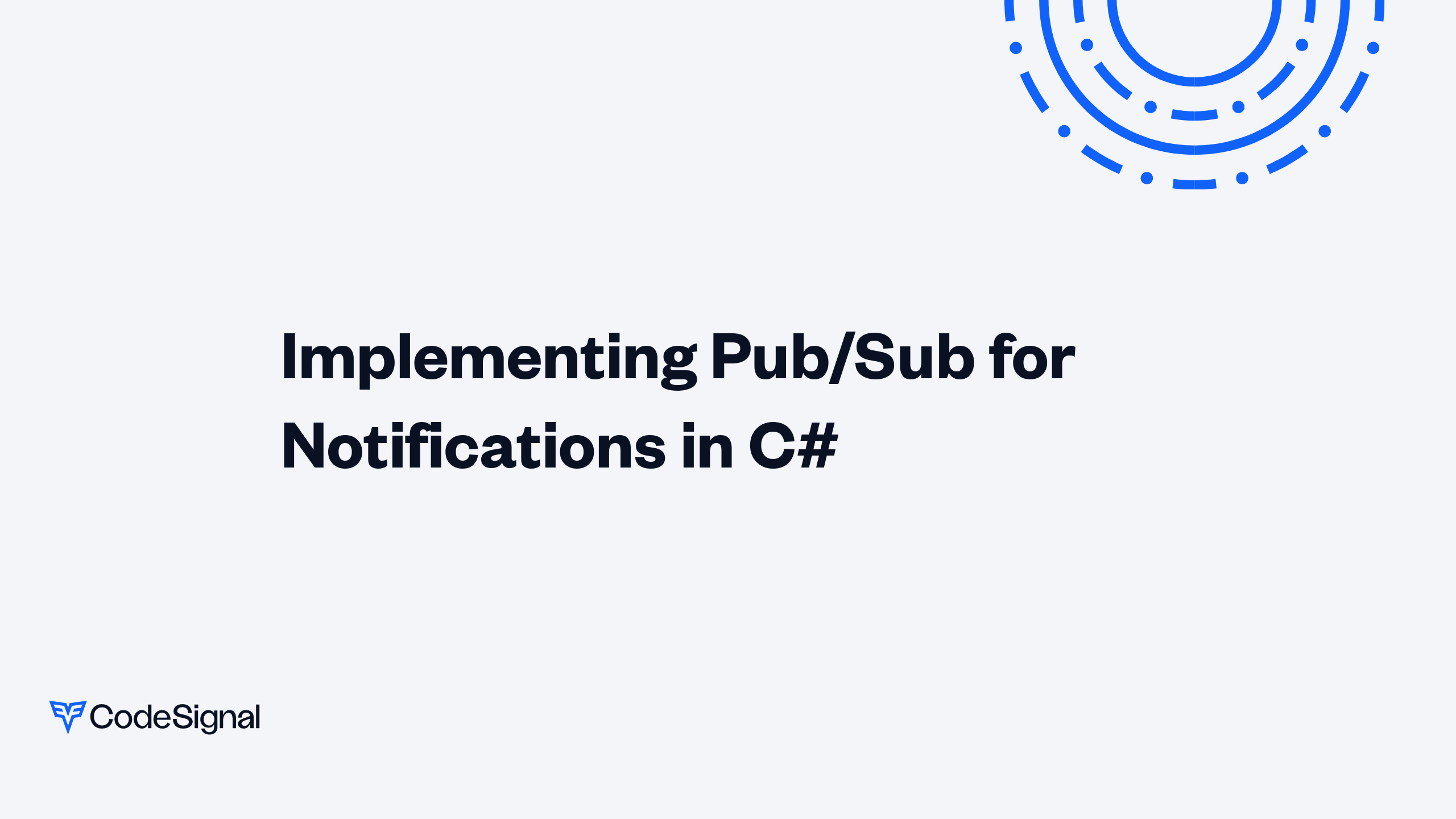 Implementing Pub/Sub for Notifications in C# | CodeSignal Learn