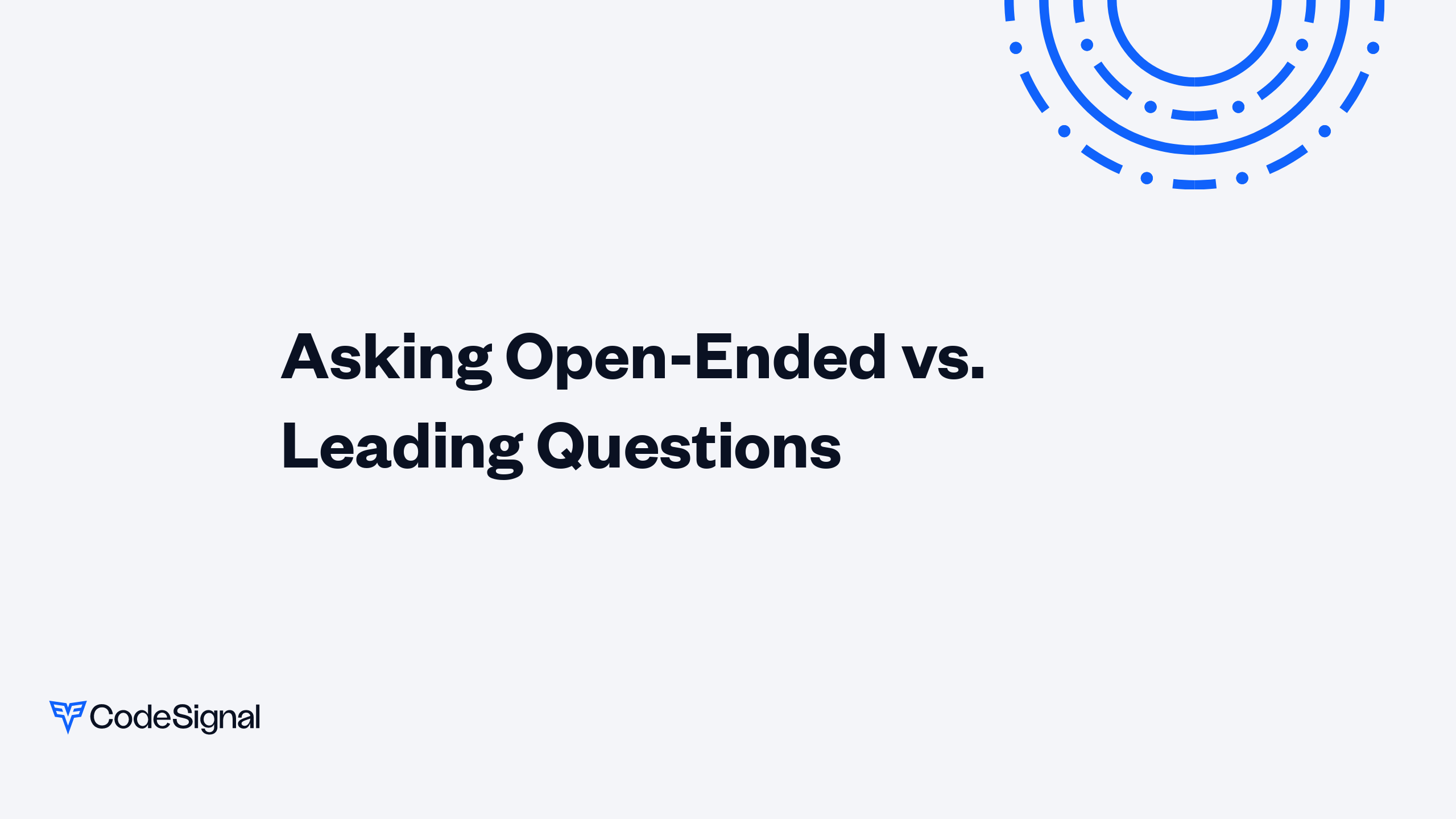 Asking Open-Ended vs. Leading Questions | CodeSignal Learn