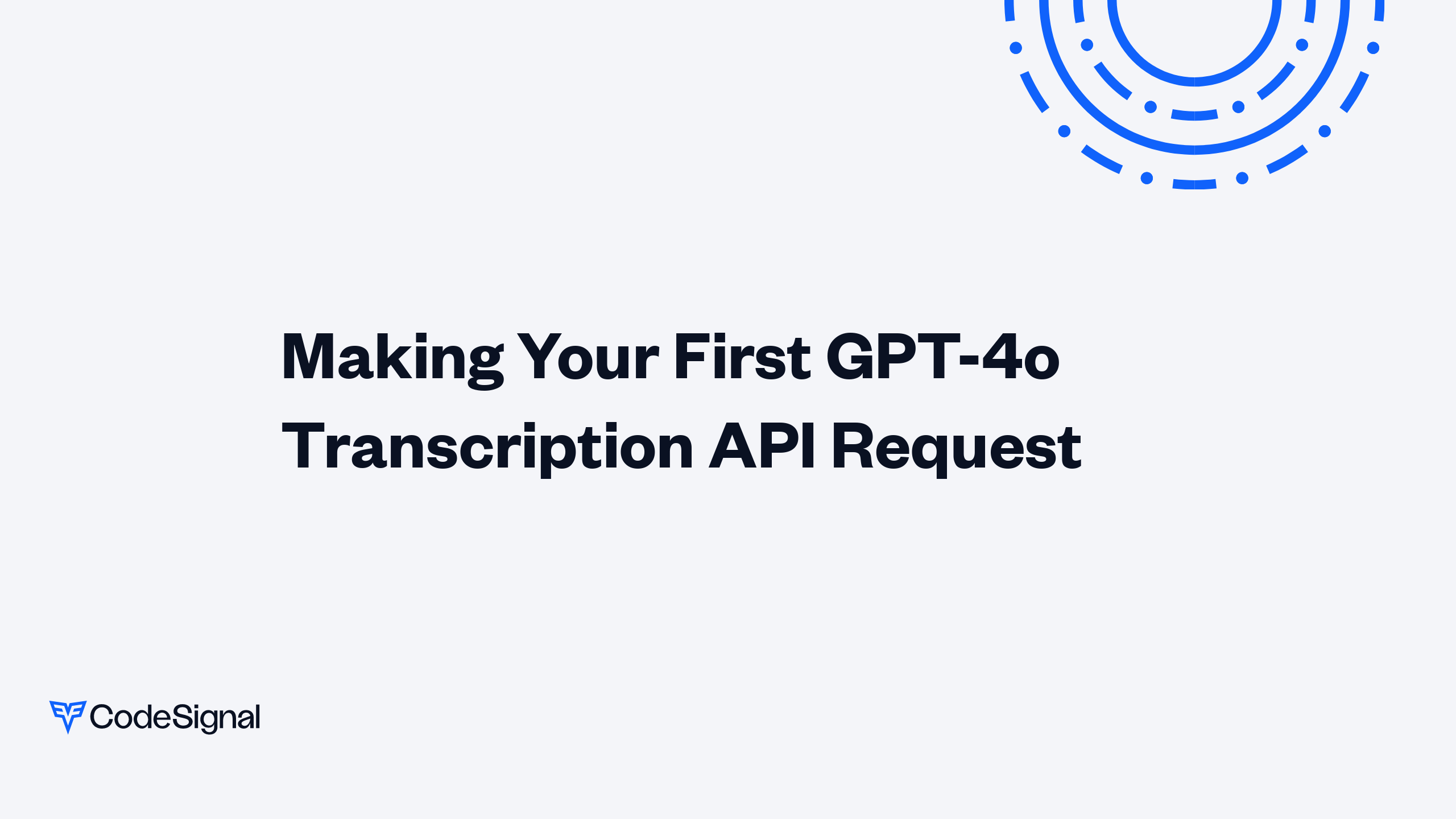 Making Your First GPT-4o Transcription API Request | CodeSignal Learn