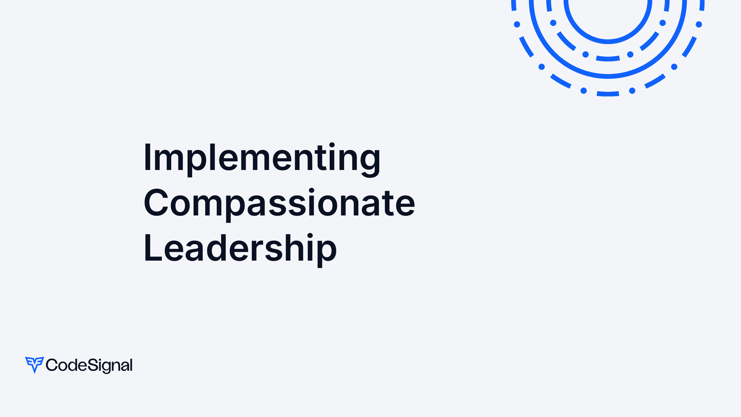 Implementing Compassionate Leadership | CodeSignal Learn