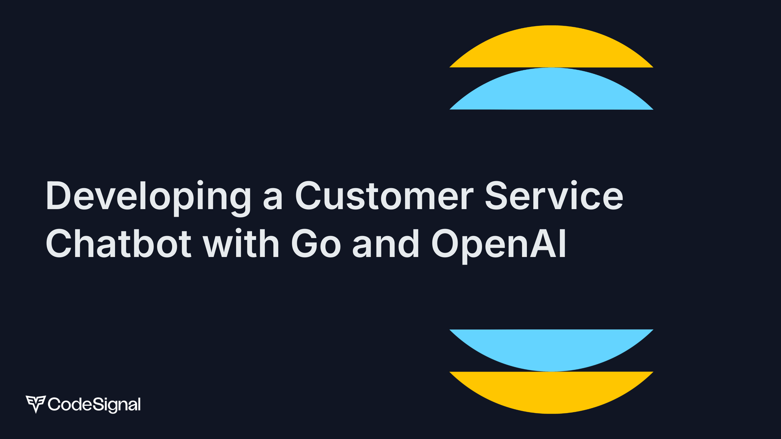 Developing a Customer Service Chatbot with Go and OpenAI | CodeSignal Learn