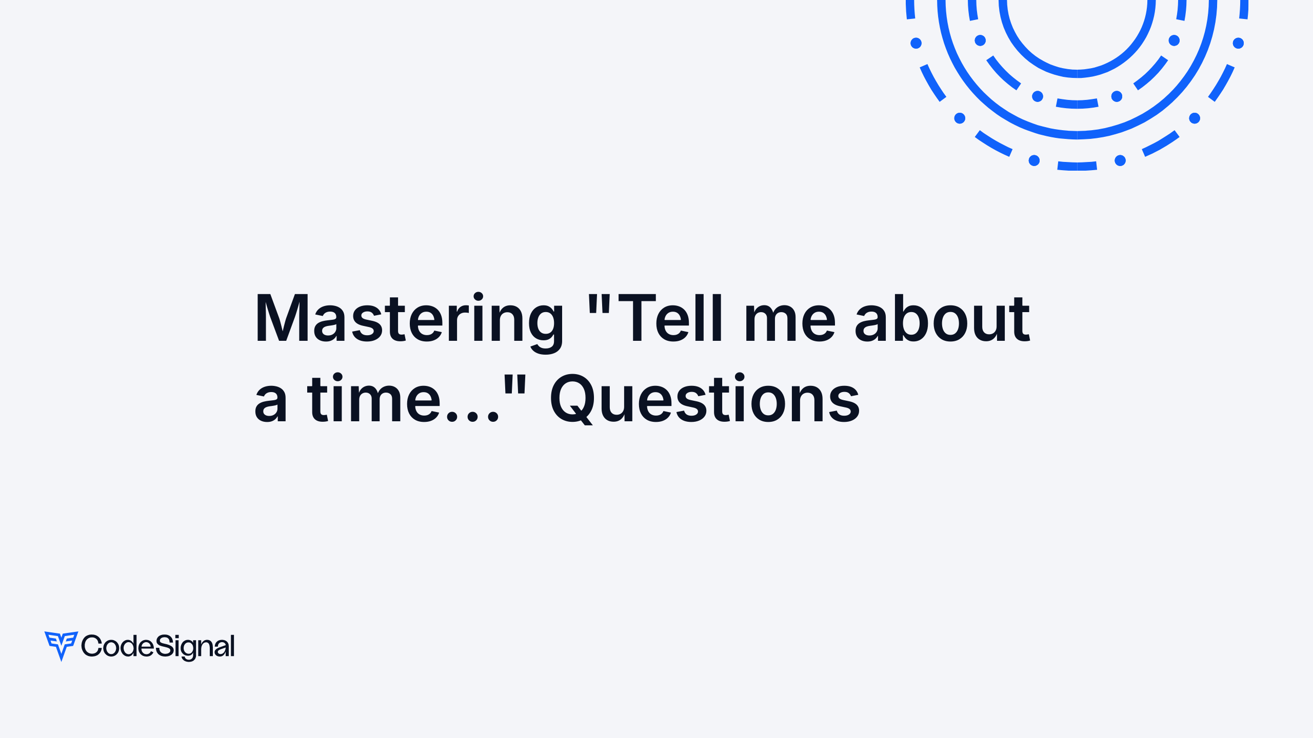 Mastering “Tell me about a time…” Questions | CodeSignal Learn