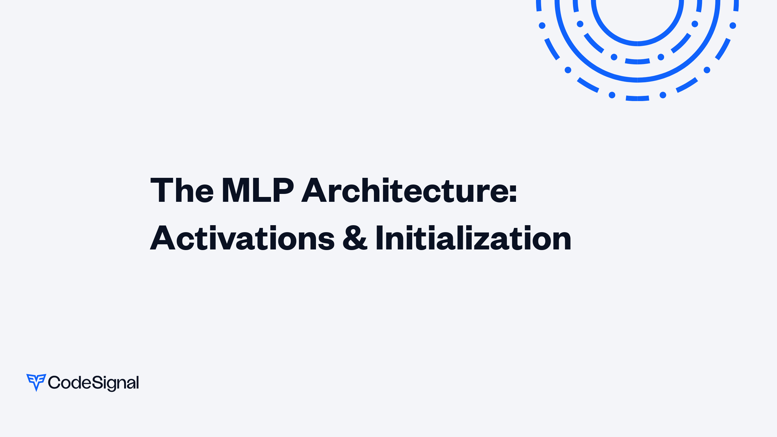 The MLP Architecture: Activations & Initialization | CodeSignal Learn