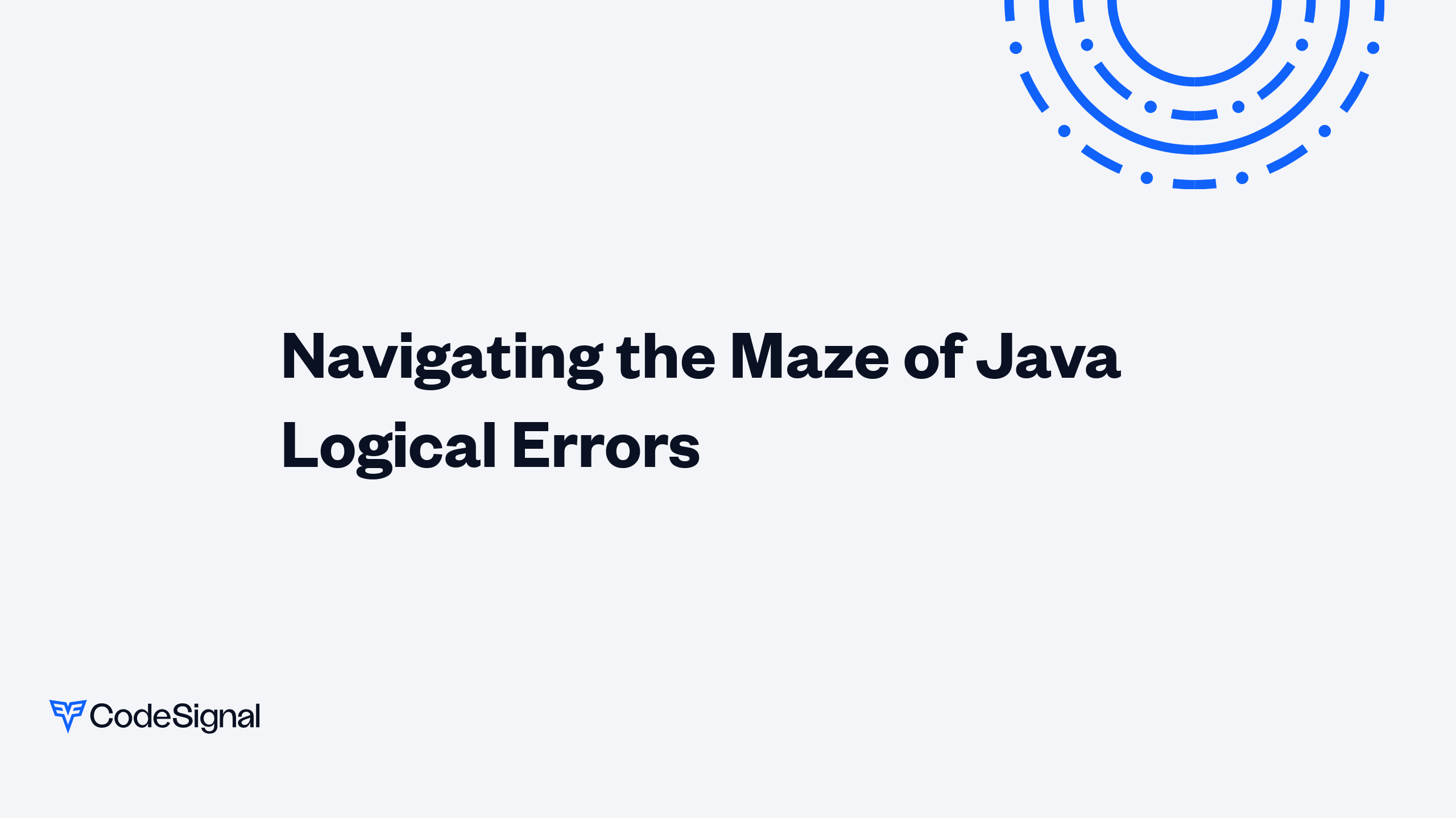 Navigating the Maze of Java Logical Errors | CodeSignal Learn
