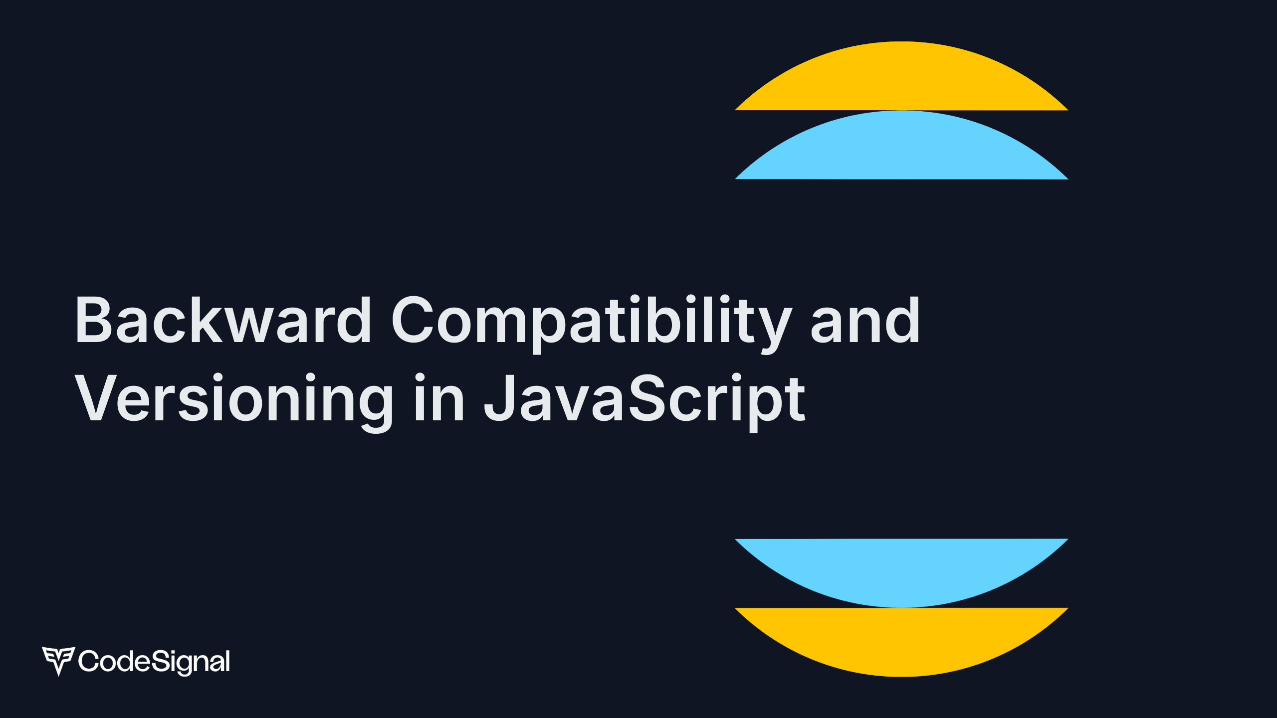 Backward Compatibility and Versioning in JavaScript | CodeSignal Learn