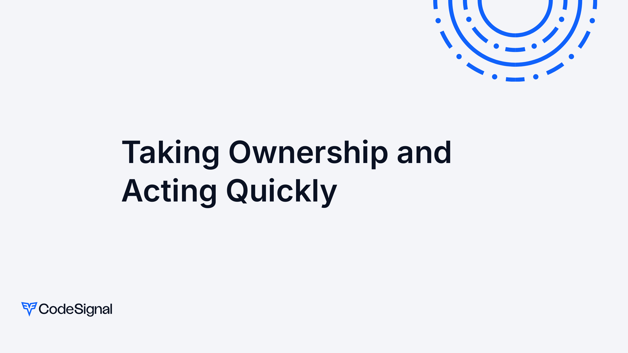 Taking Ownership and Acting Quickly | CodeSignal Learn
