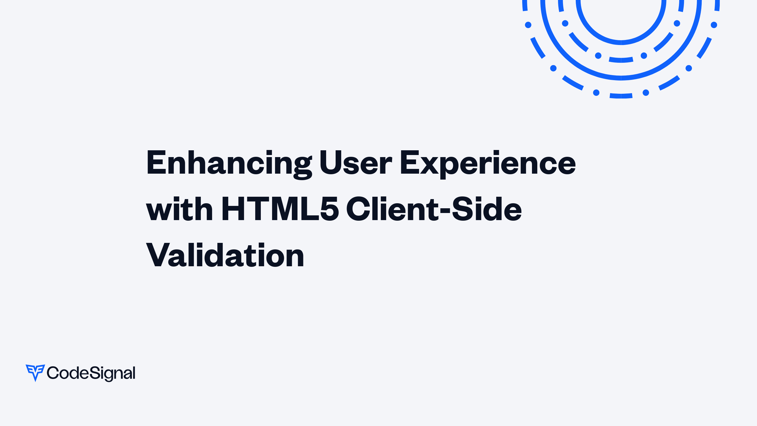 Enhancing User Experience with HTML5 Client-Side Validation | CodeSignal Learn