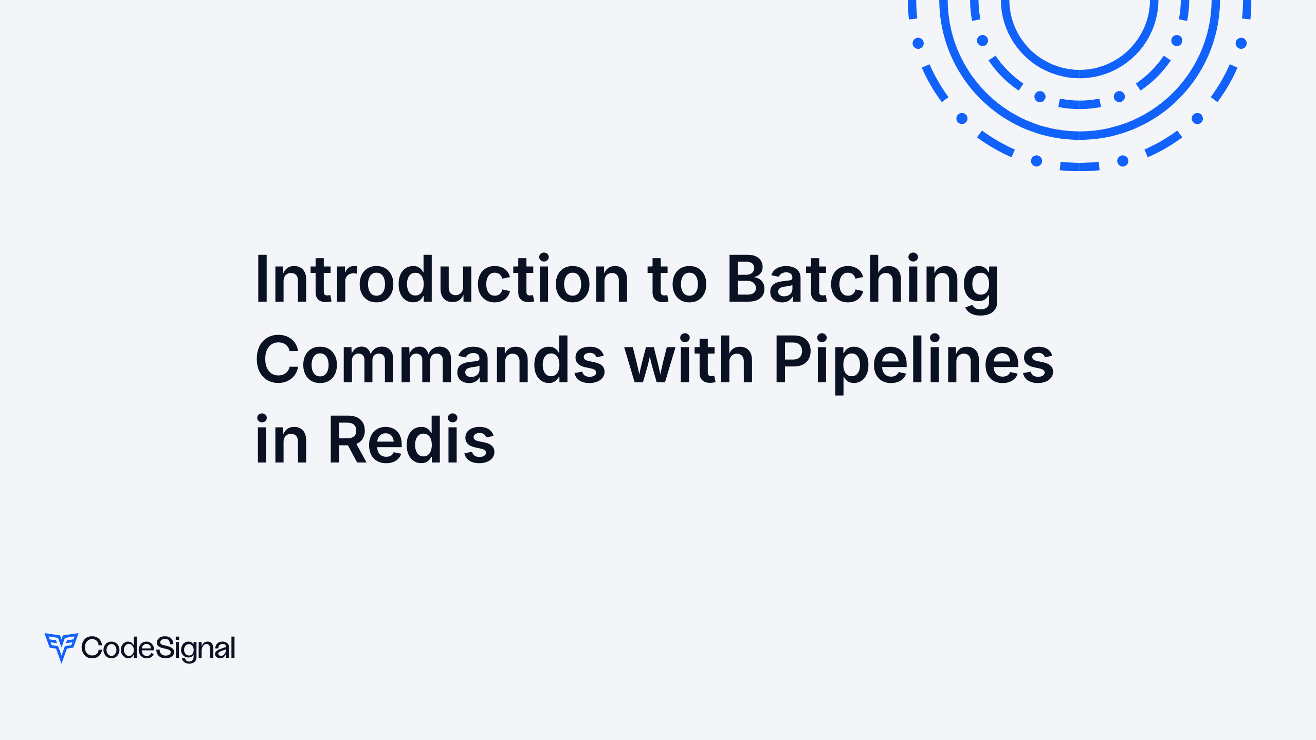 Introduction to Batching Commands with Pipelines in Redis | CodeSignal Learn