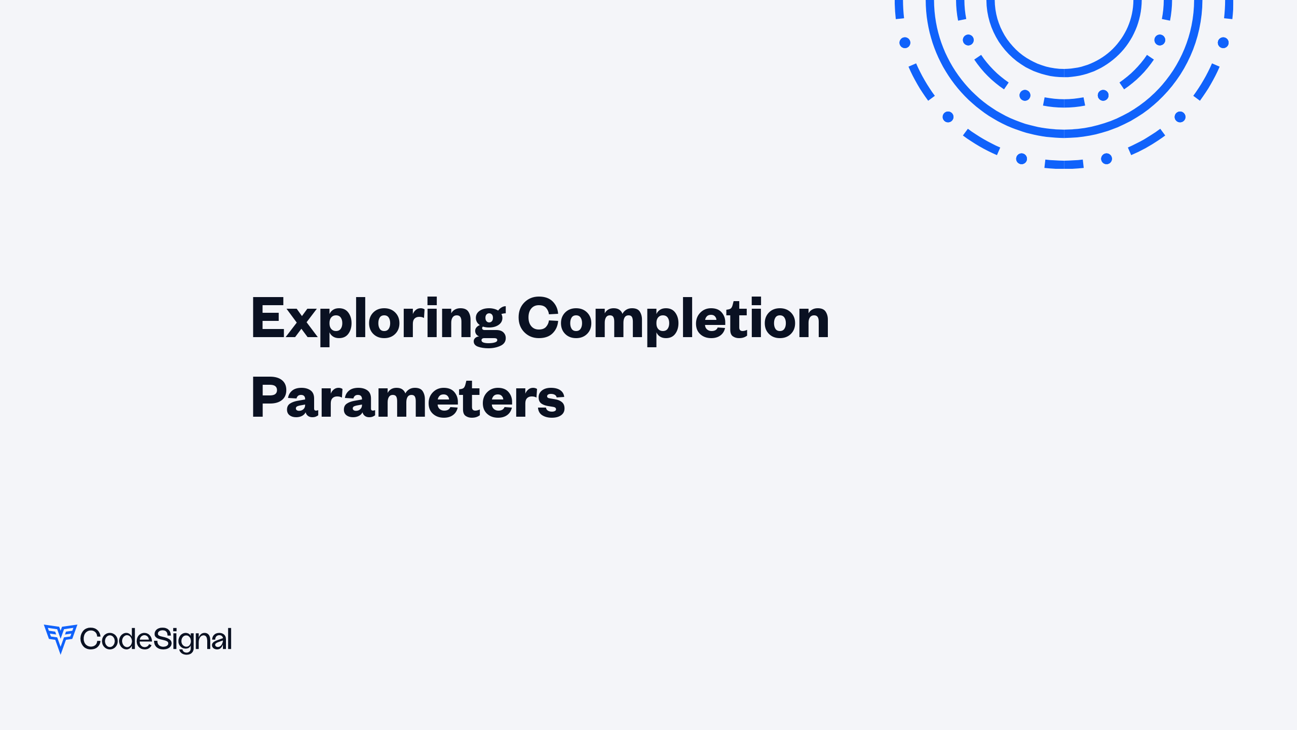 Exploring Completion Parameters | CodeSignal Learn